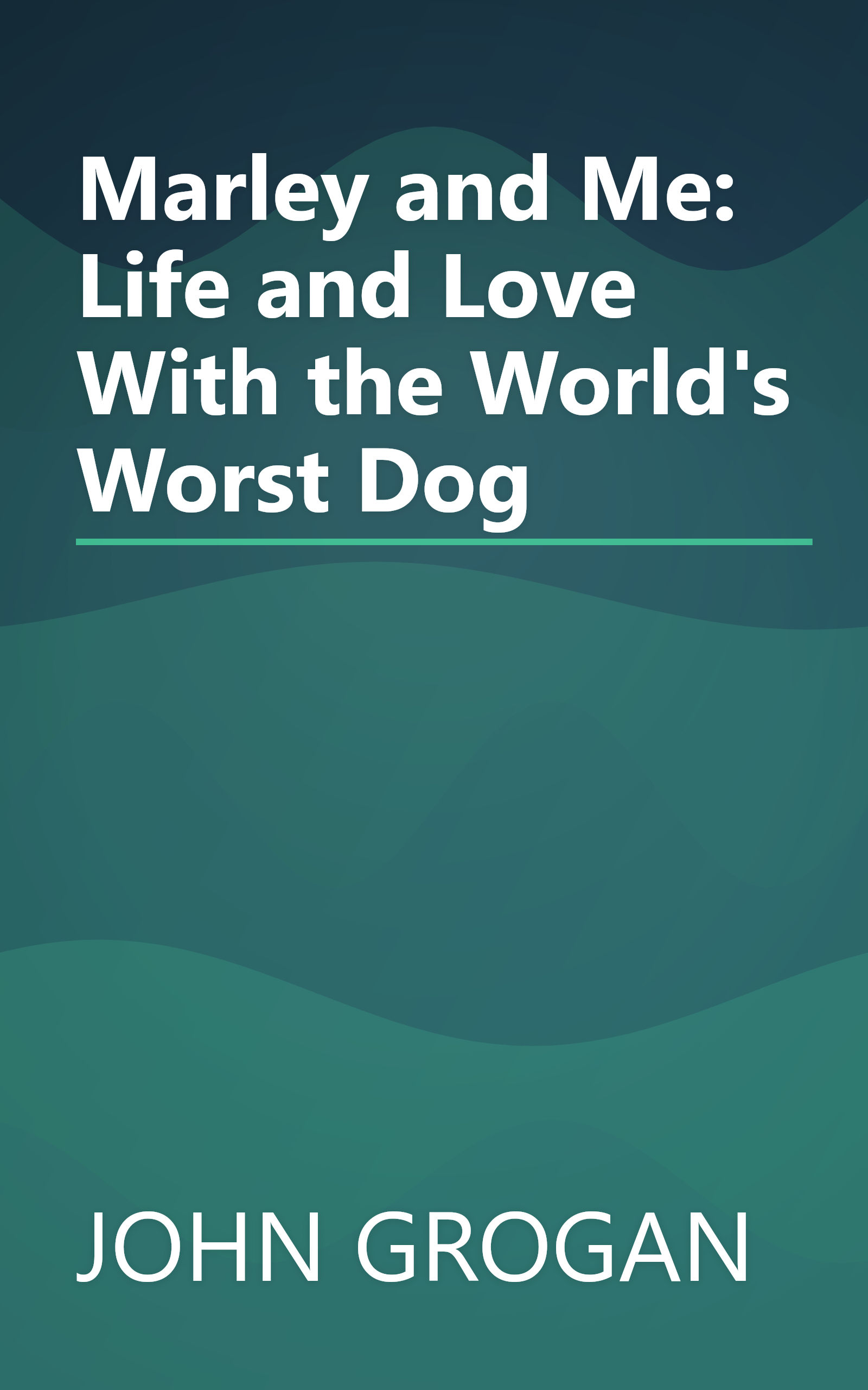 Marley and Me: Life and Love With the World's Worst Dog book cover