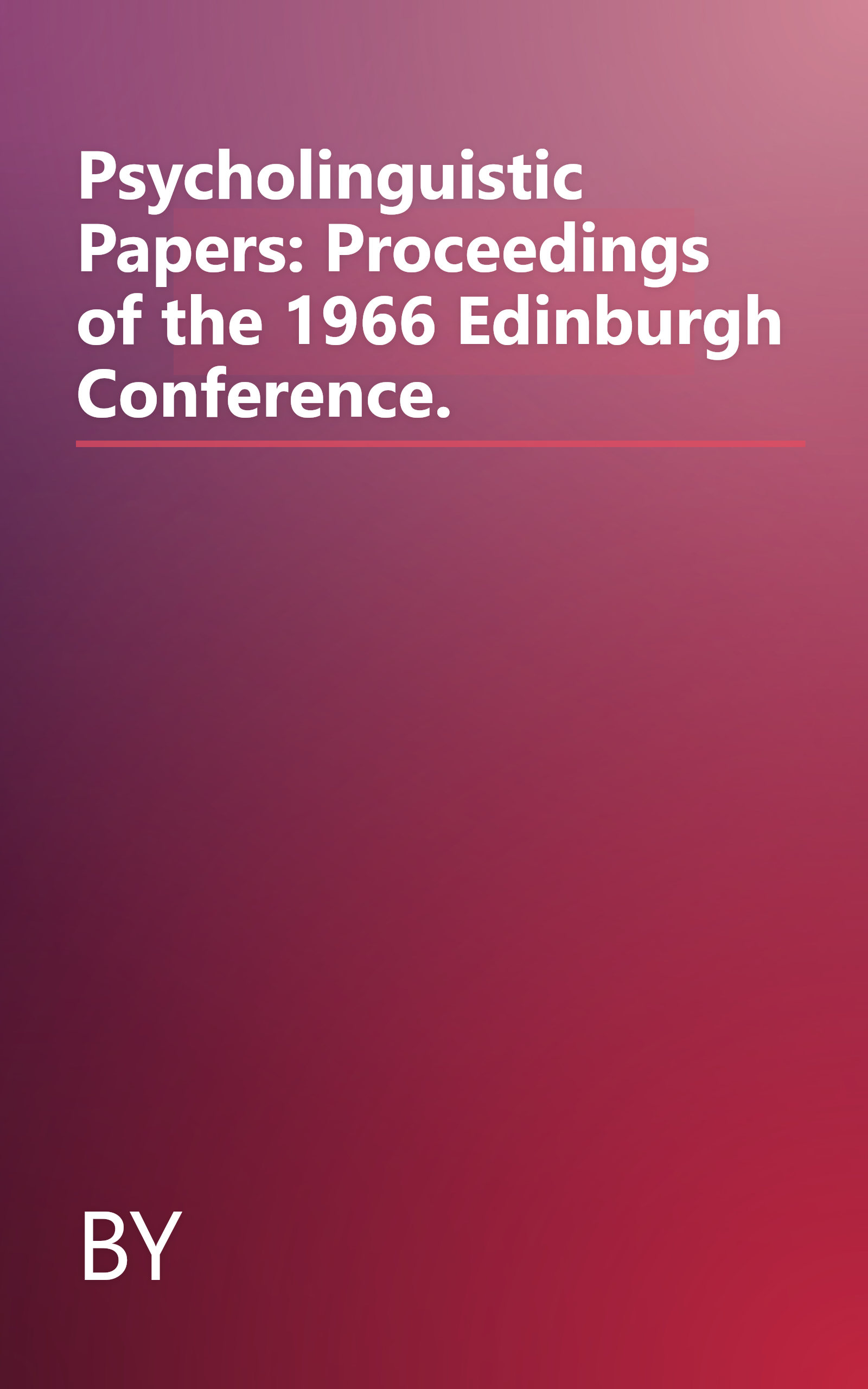 Psycholinguistic Papers: Proceedings of the 1966 Edinburgh Conference. book cover