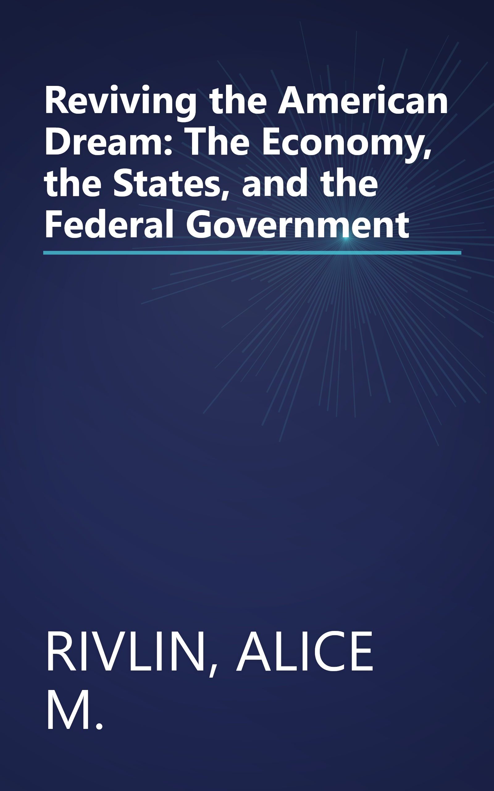 Reviving the American Dream: The Economy, the States, and the Federal Government book cover