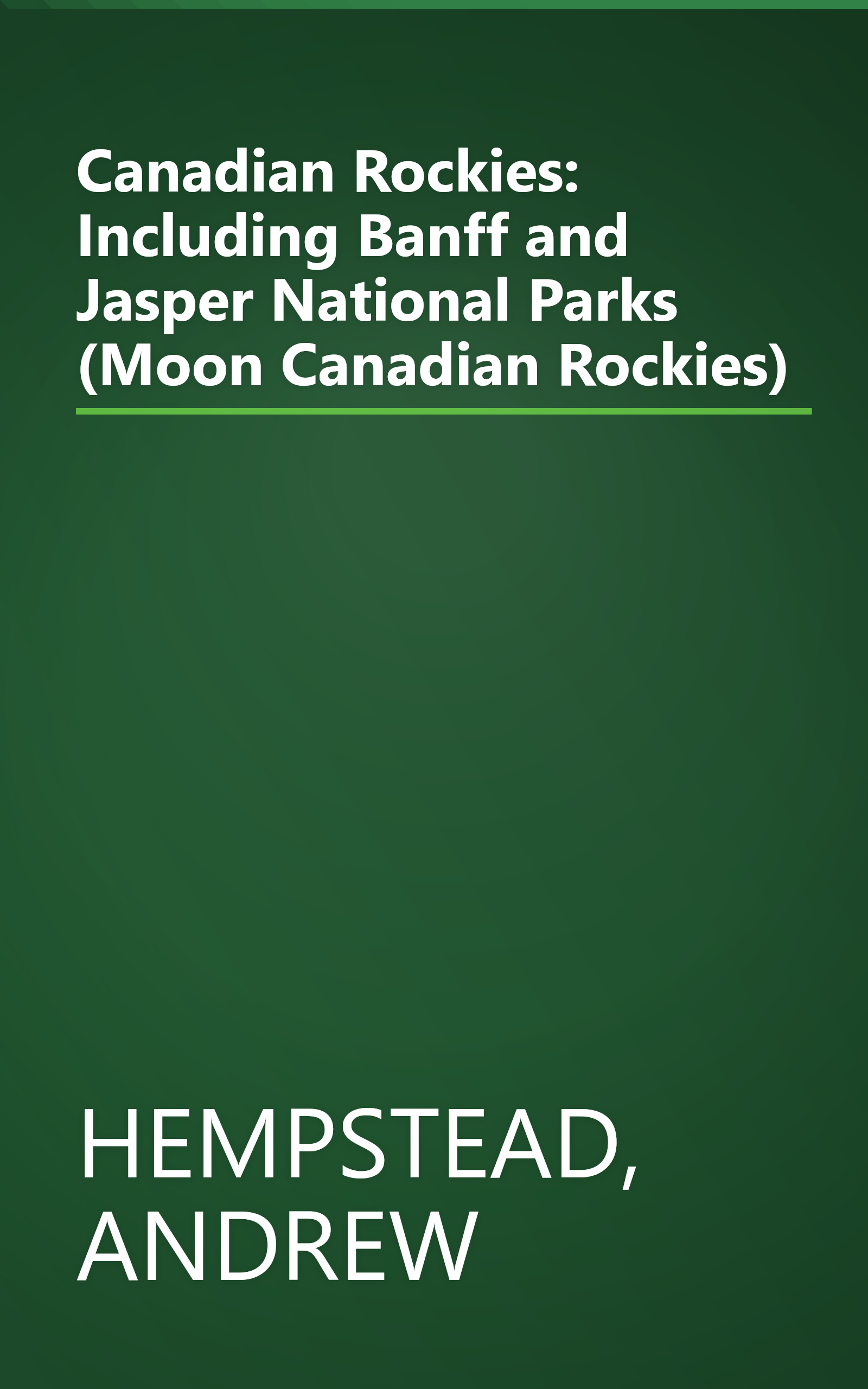 Canadian Rockies: Including Banff and Jasper National Parks (Moon Canadian Rockies) book cover