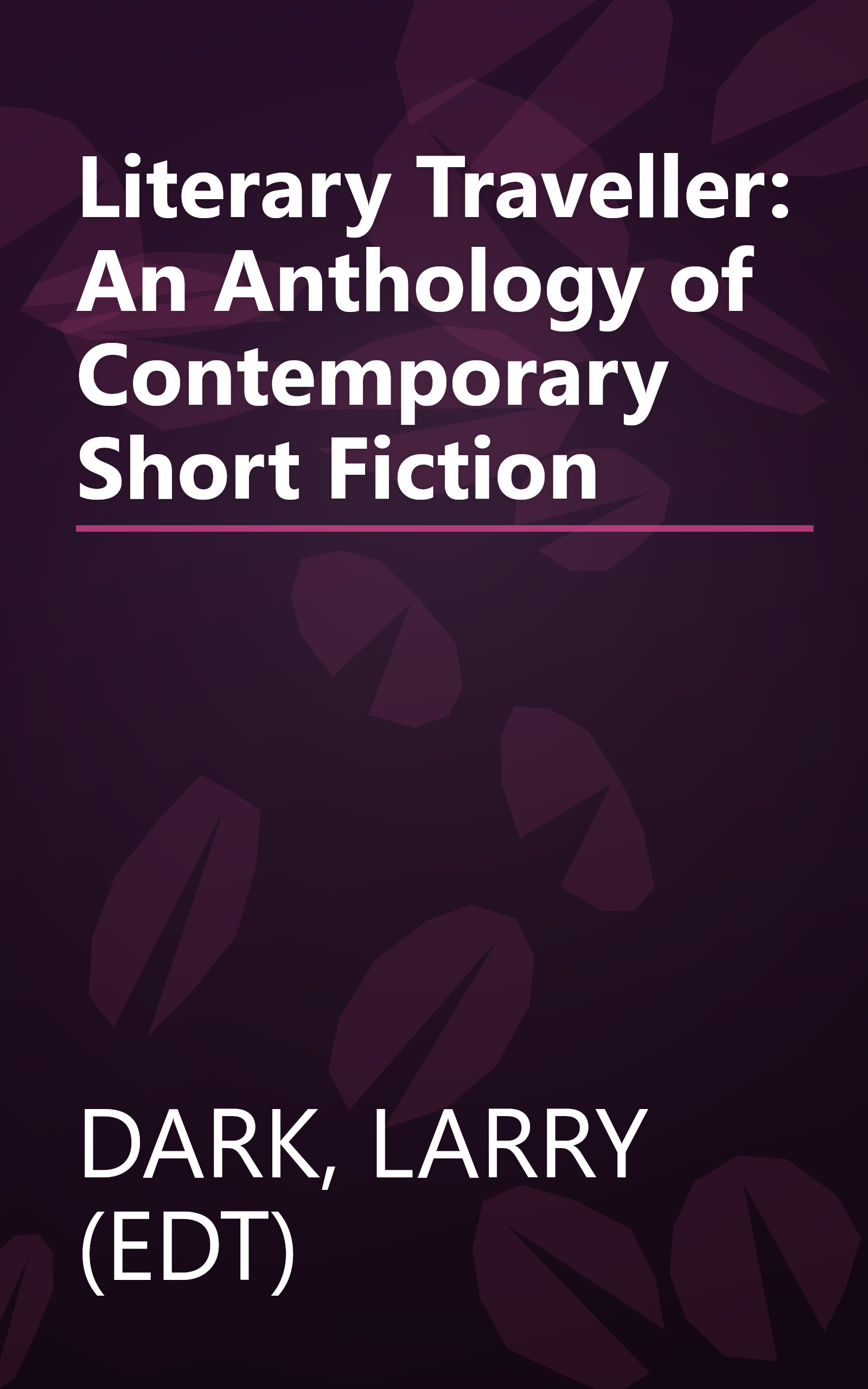 Literary Traveller: An Anthology of Contemporary Short Fiction book cover