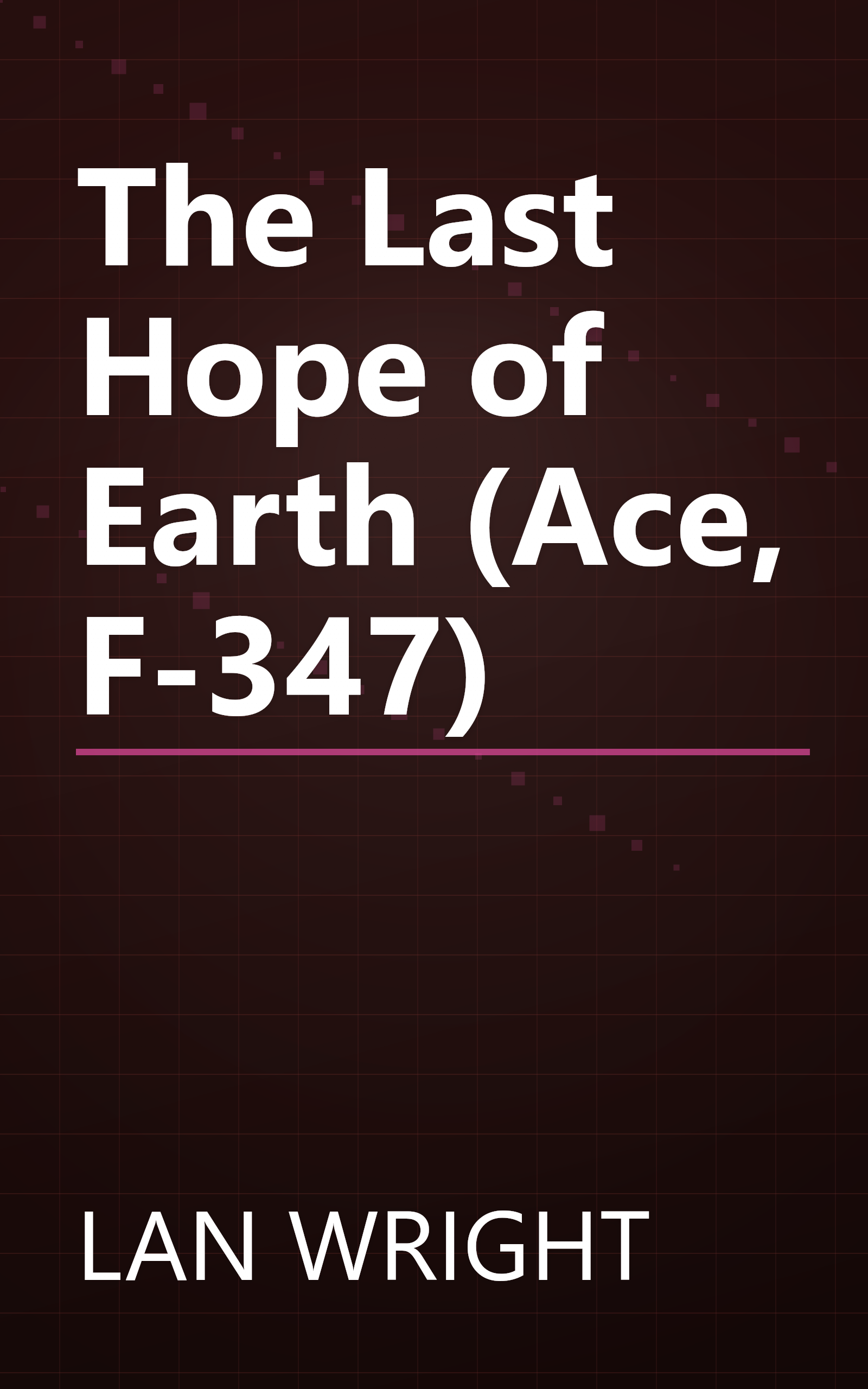 The Last Hope of Earth (Ace, F-347) book cover