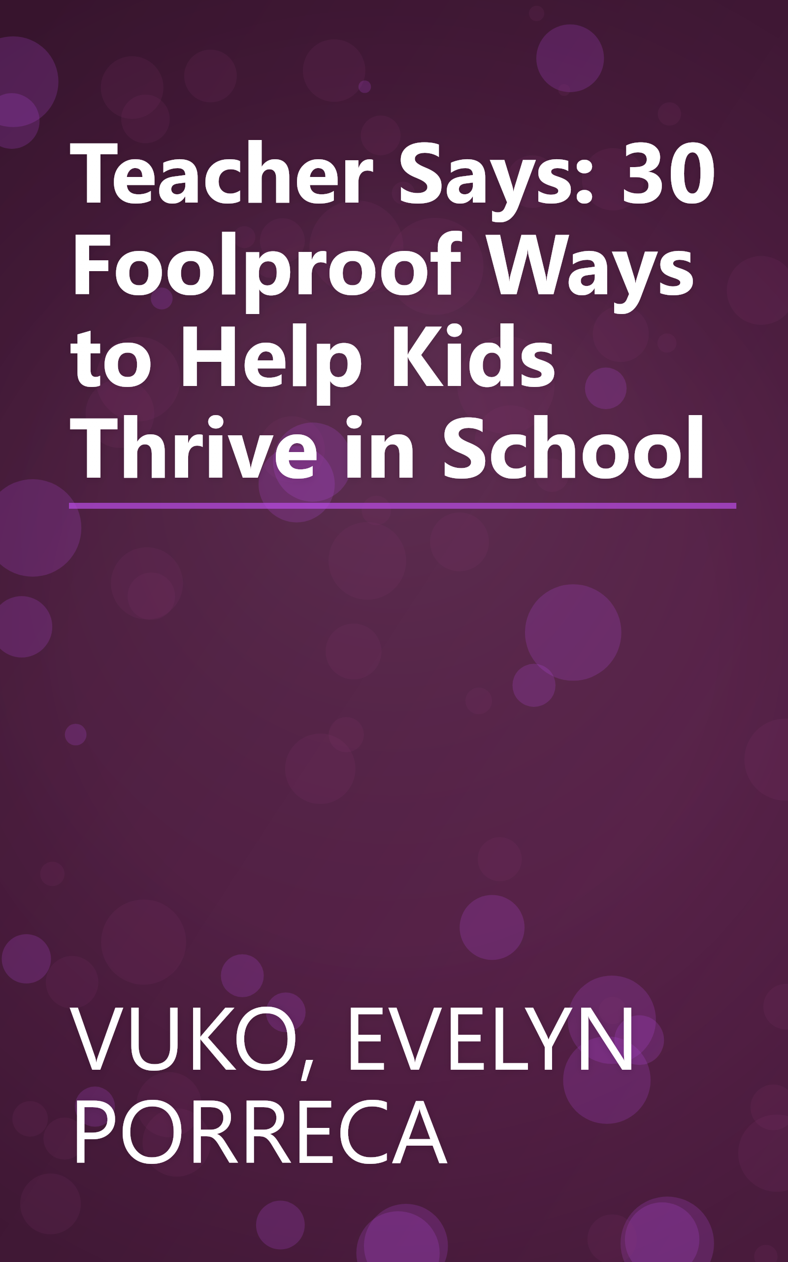 Teacher Says: 30 Foolproof Ways to Help Kids Thrive in School book cover