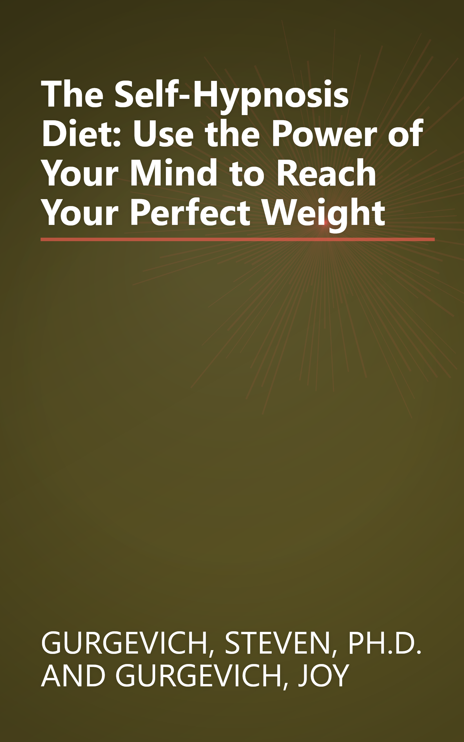 The Self-Hypnosis Diet: Use the Power of Your Mind to Reach Your Perfect Weight book cover