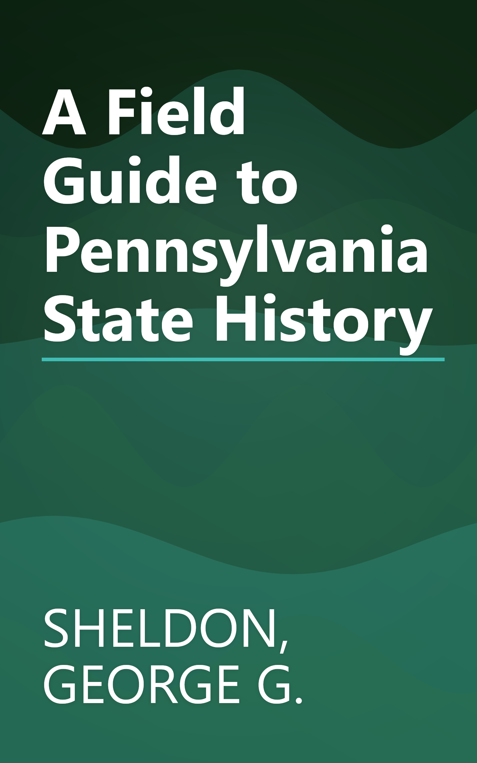 A Field Guide to Pennsylvania State History book cover
