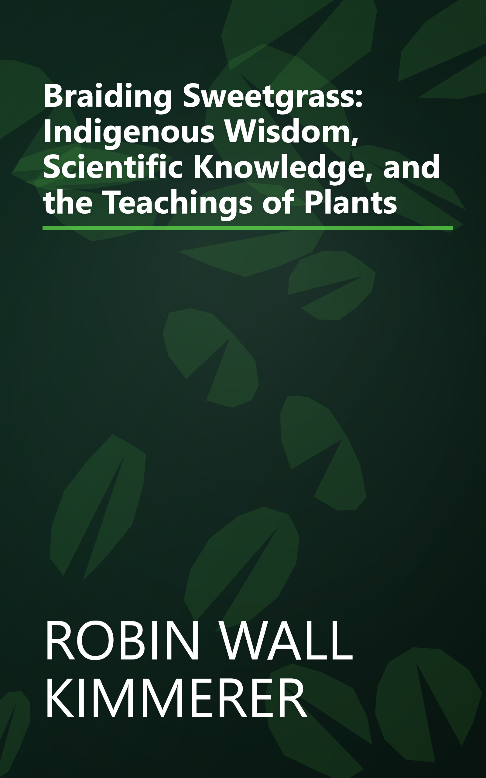 Braiding Sweetgrass: Indigenous Wisdom, Scientific Knowledge, and the Teachings of Plants book cover