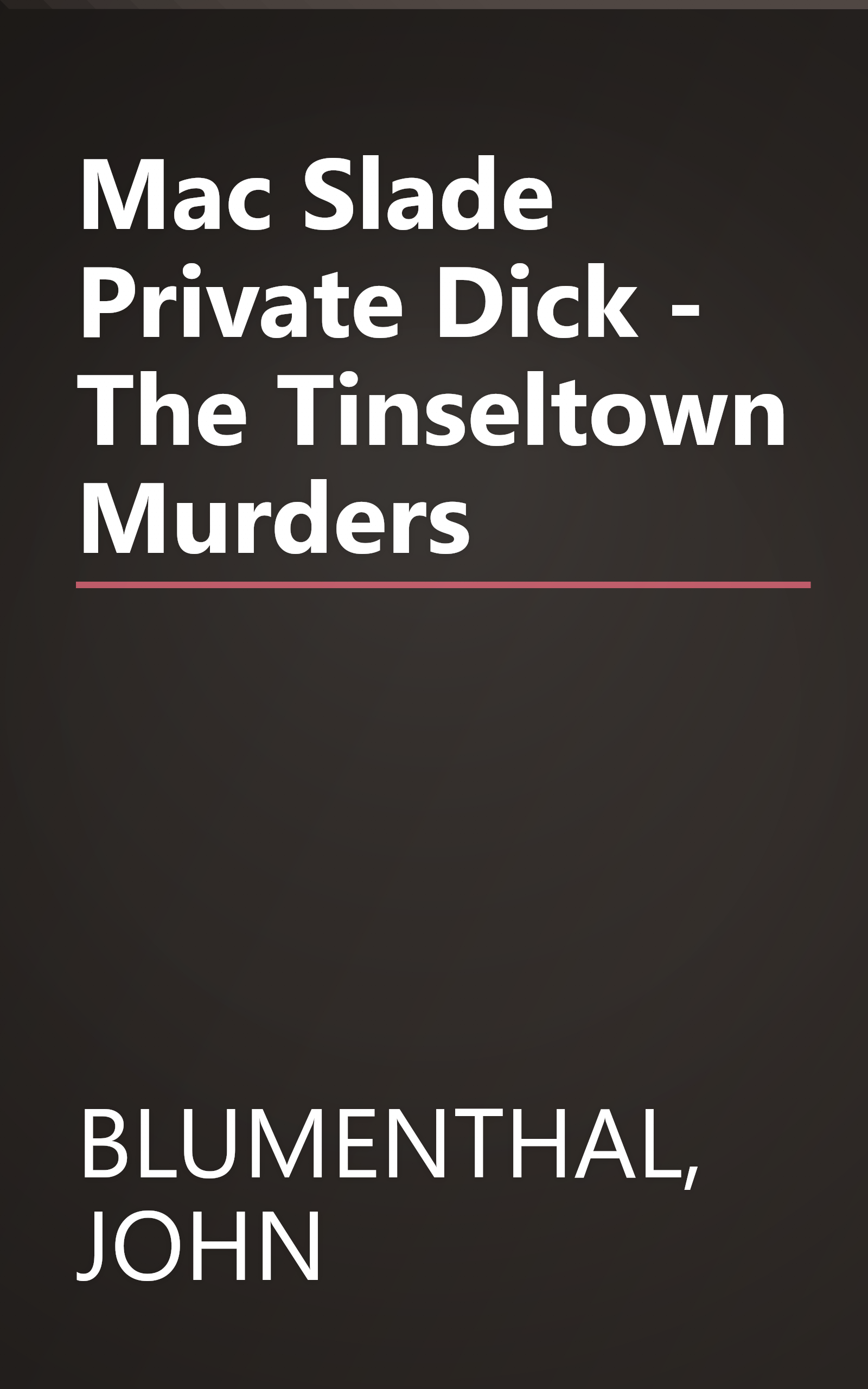 Mac Slade Private Dick - The Tinseltown Murders book cover