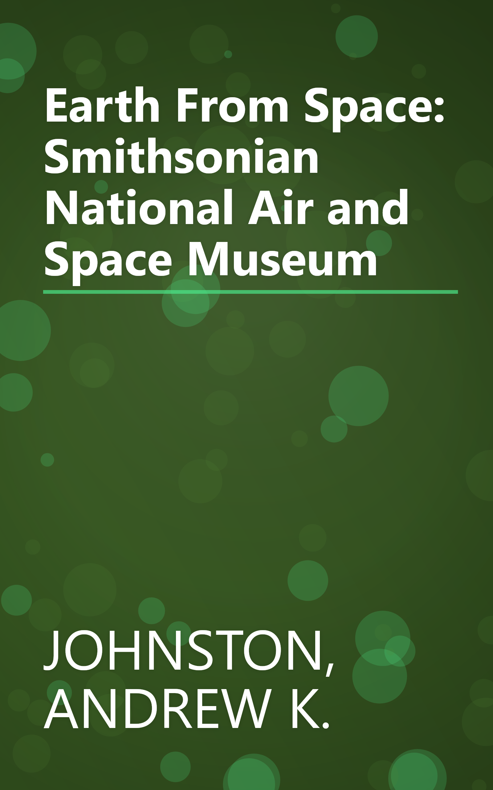 Earth From Space: Smithsonian National Air and Space Museum book cover