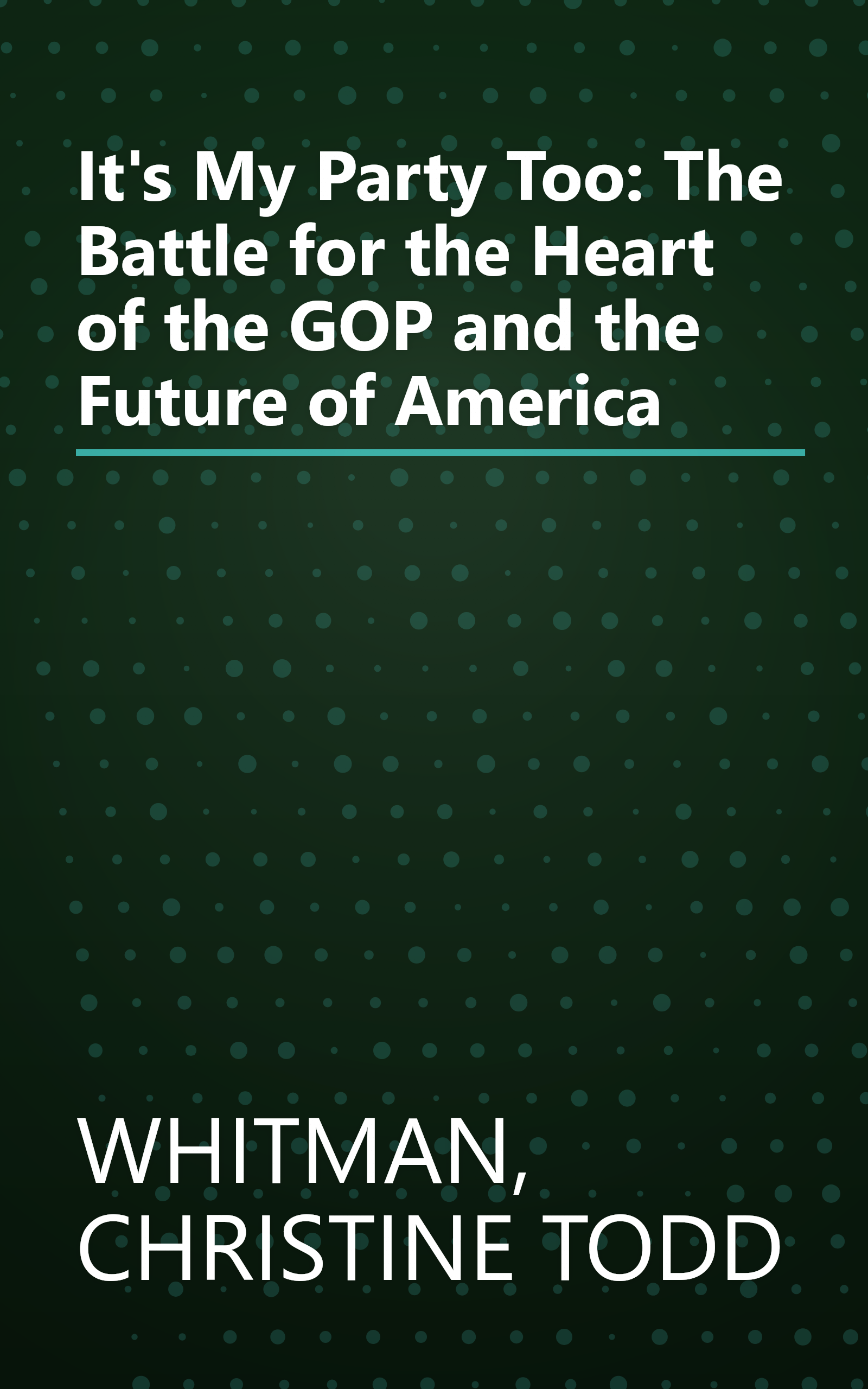 It's My Party Too: The Battle for the Heart of the GOP and the Future of America book cover