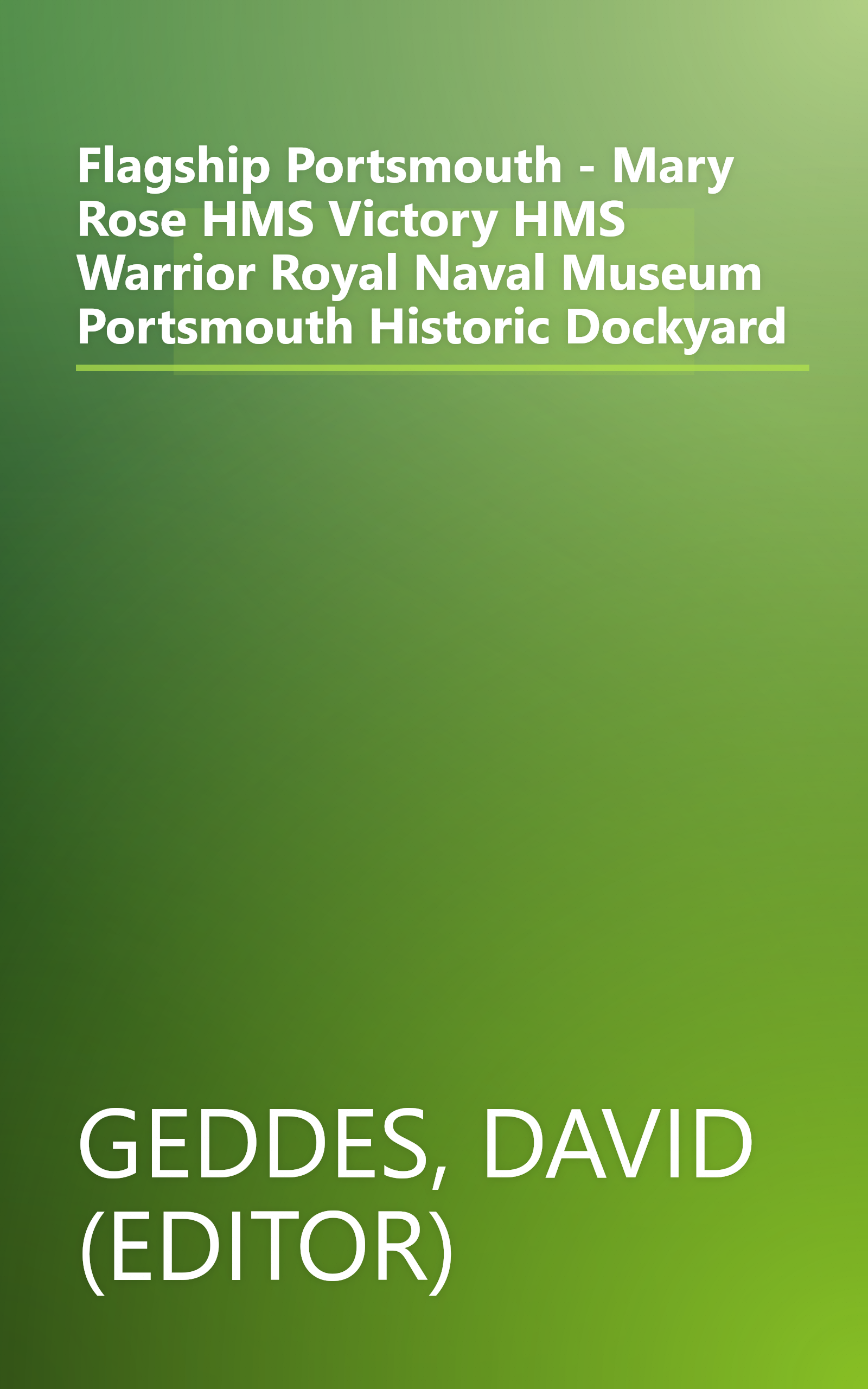 Flagship Portsmouth - Mary Rose HMS Victory HMS Warrior Royal Naval Museum Portsmouth Historic Dockyard book cover