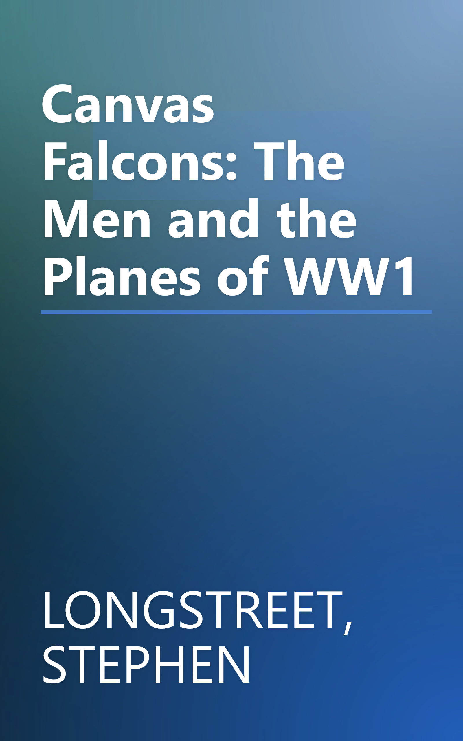 Canvas Falcons: The Men and the Planes of WW1 book cover