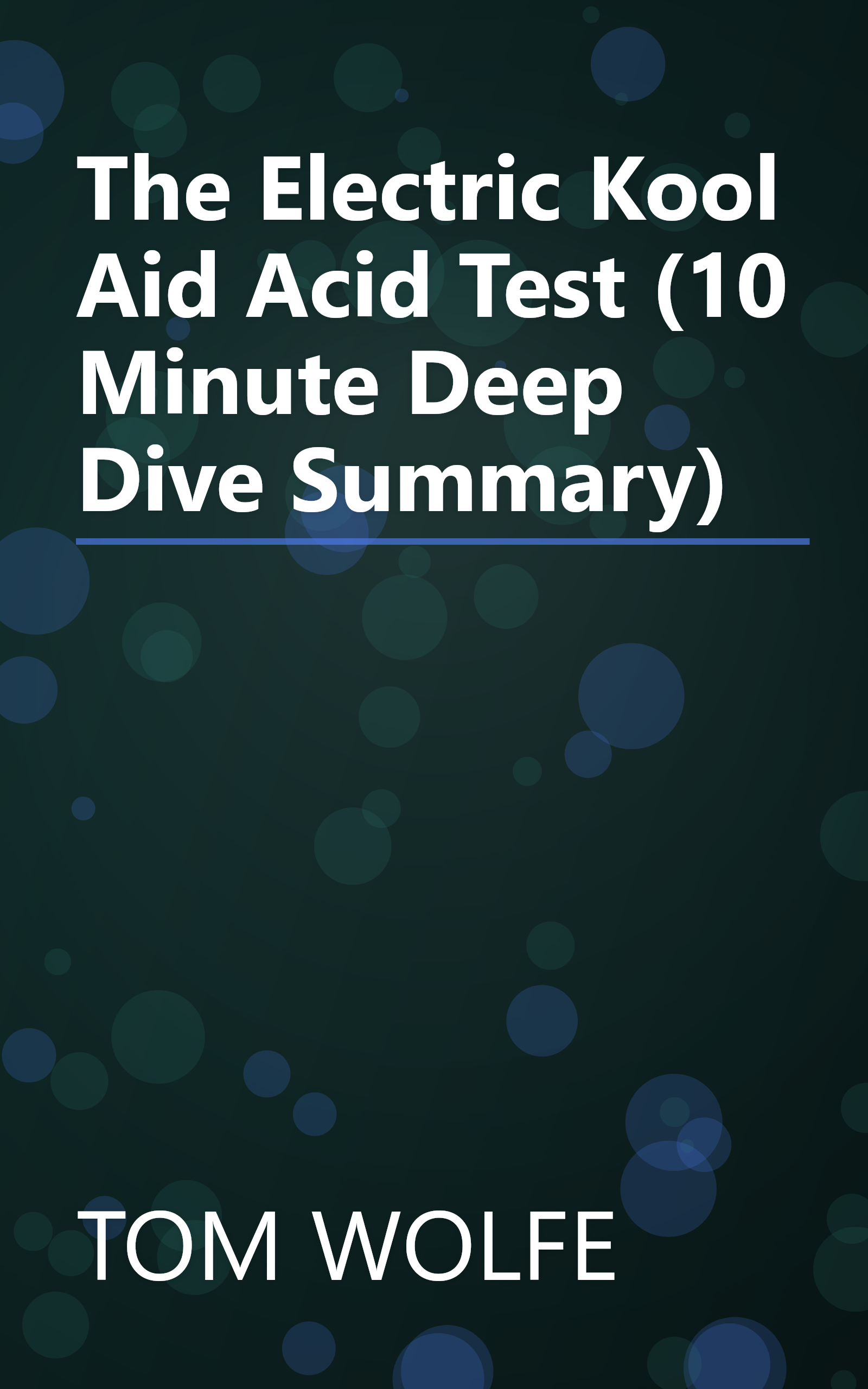 The Electric Kool Aid Acid Test (10 Minute   Deep Dive Summary) book cover