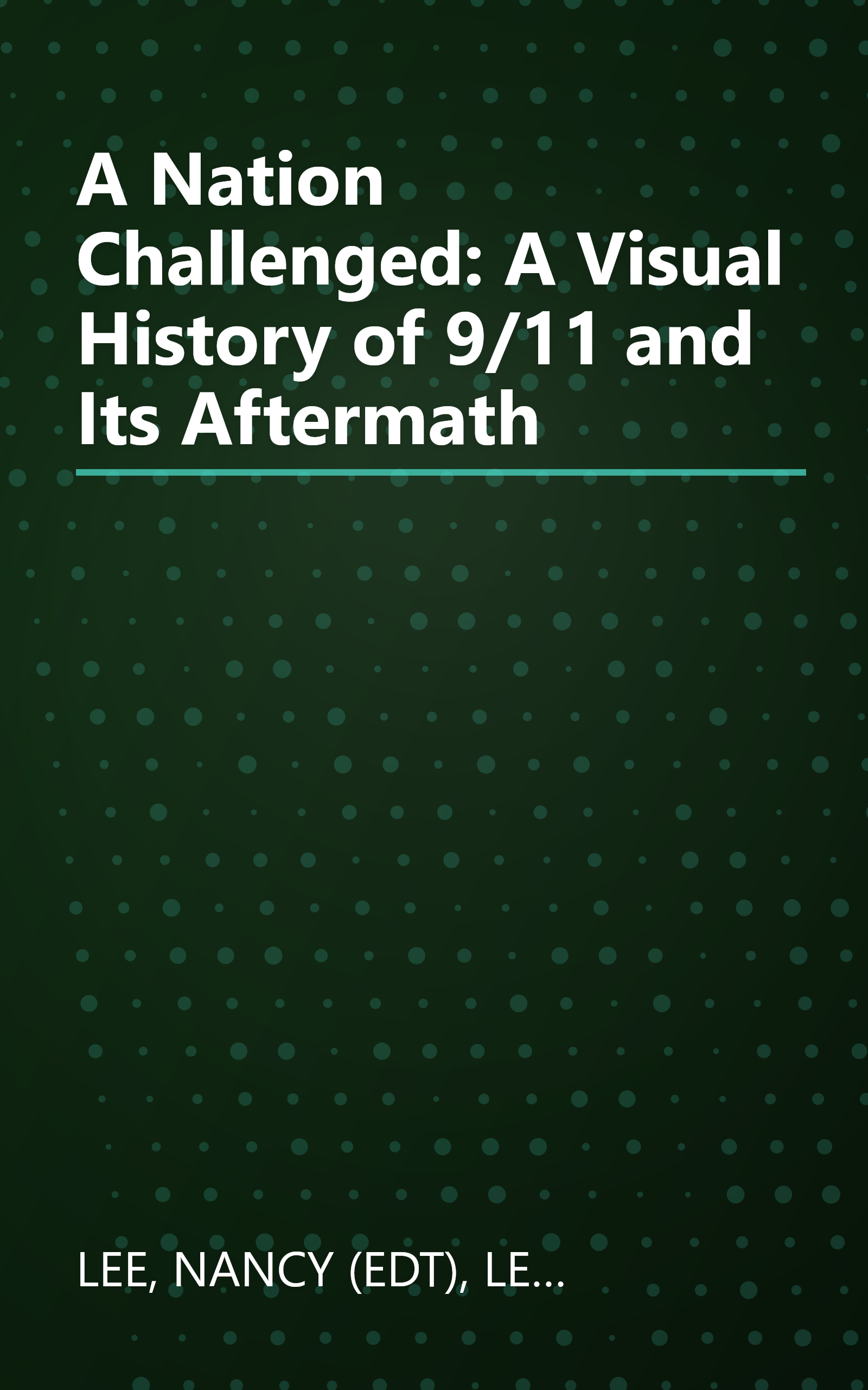 A Nation Challenged: A Visual History of 9/11 and Its Aftermath book cover