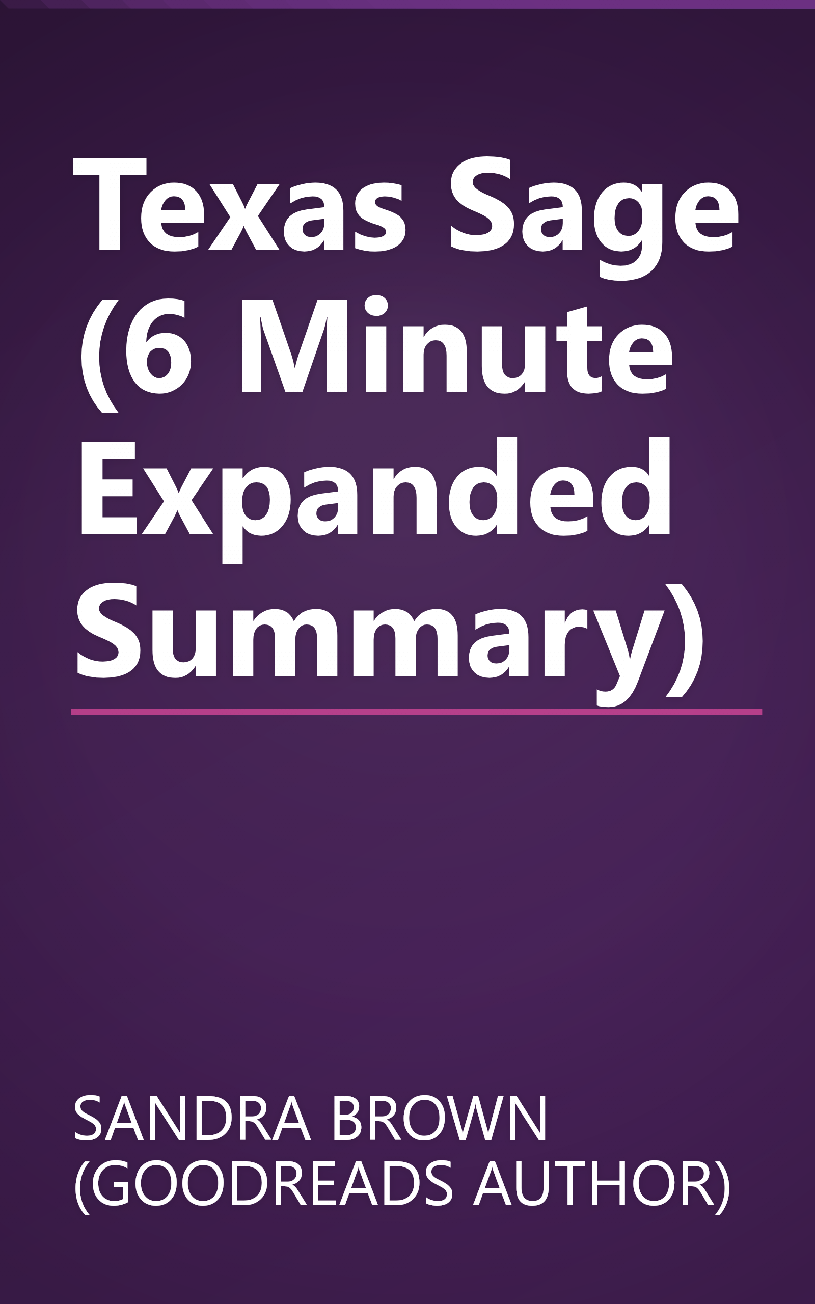 Texas  Sage (6 Minute   Expanded Summary) book cover