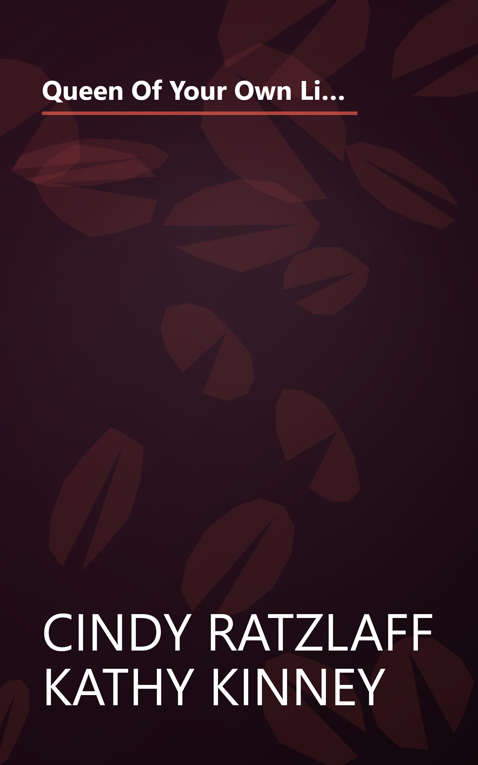 Queen Of Your Own Life  The Grown Up Woman S Guide To Claiming Happiness And Getting The Life You De (6 Minute   Expanded Summary) book cover