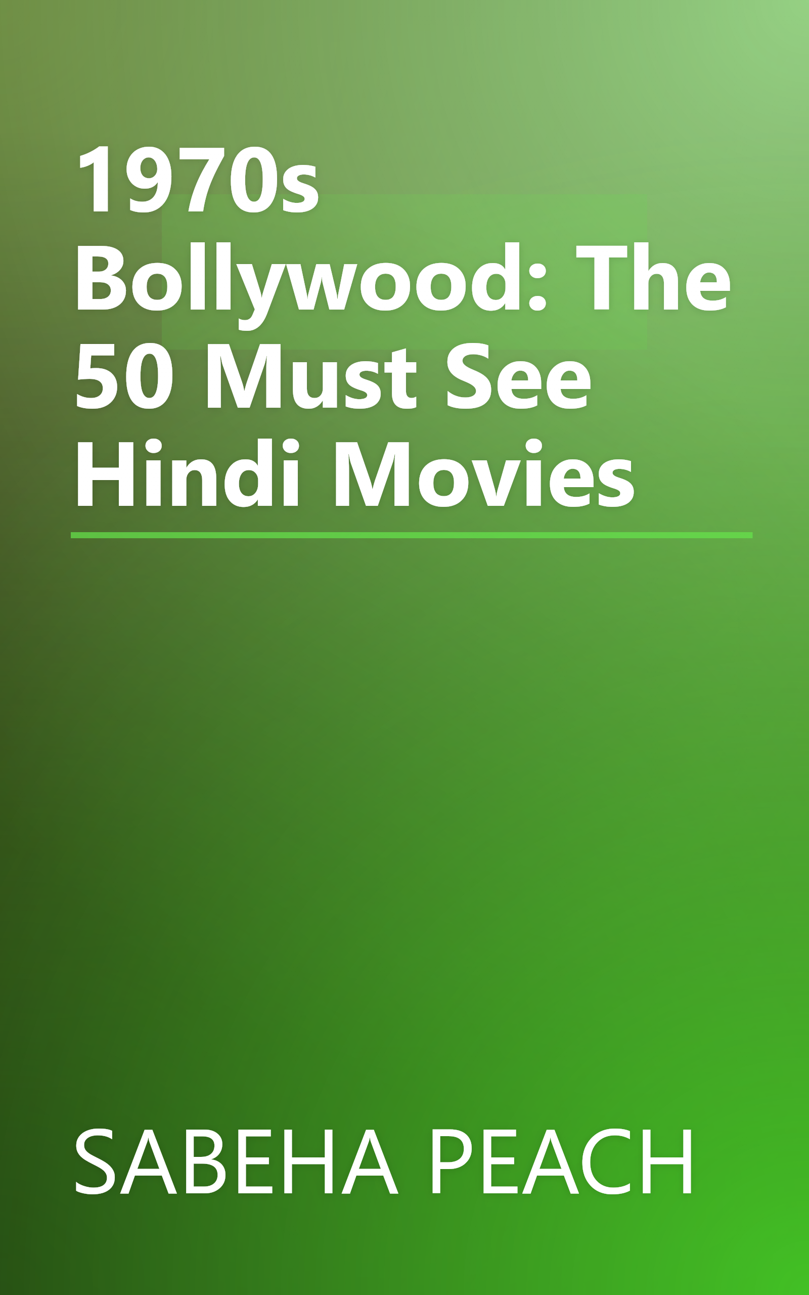 1970s Bollywood: The 50 Must See Hindi Movies book cover