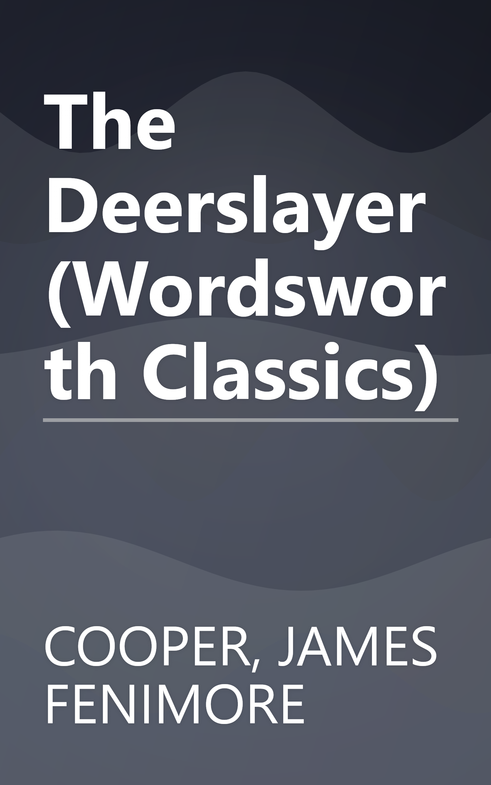 The Deerslayer (Wordsworth Classics) book cover