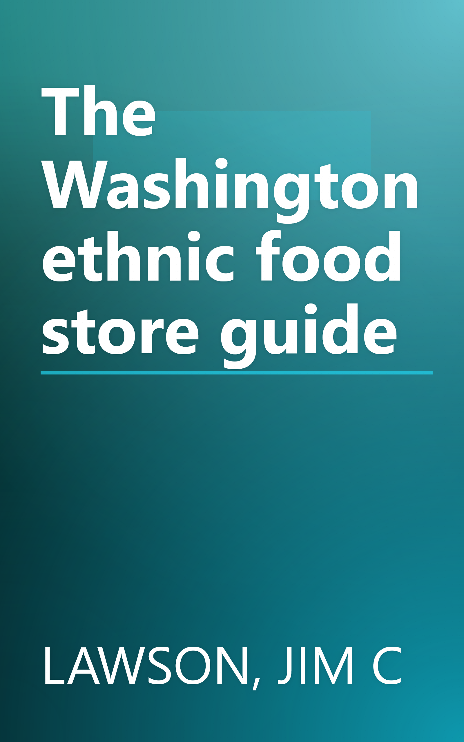 The Washington ethnic food store guide book cover