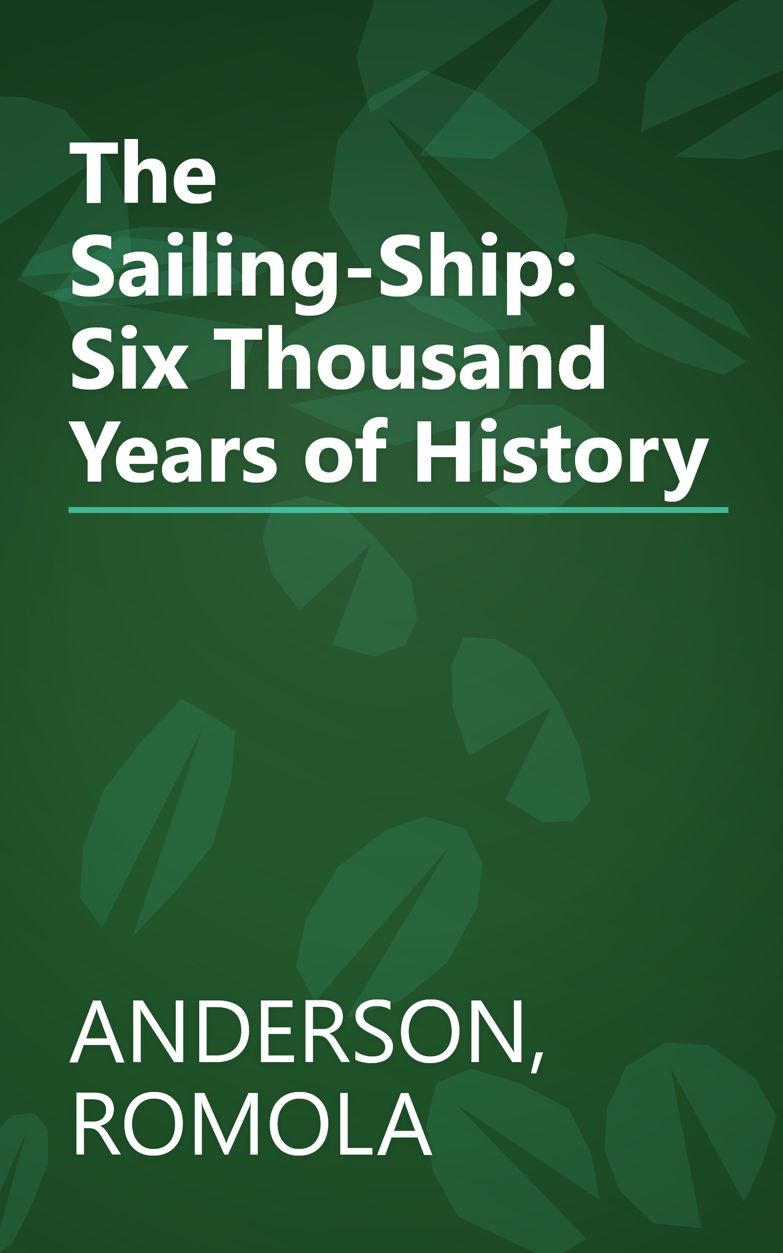 The Sailing-Ship: Six Thousand Years of History book cover