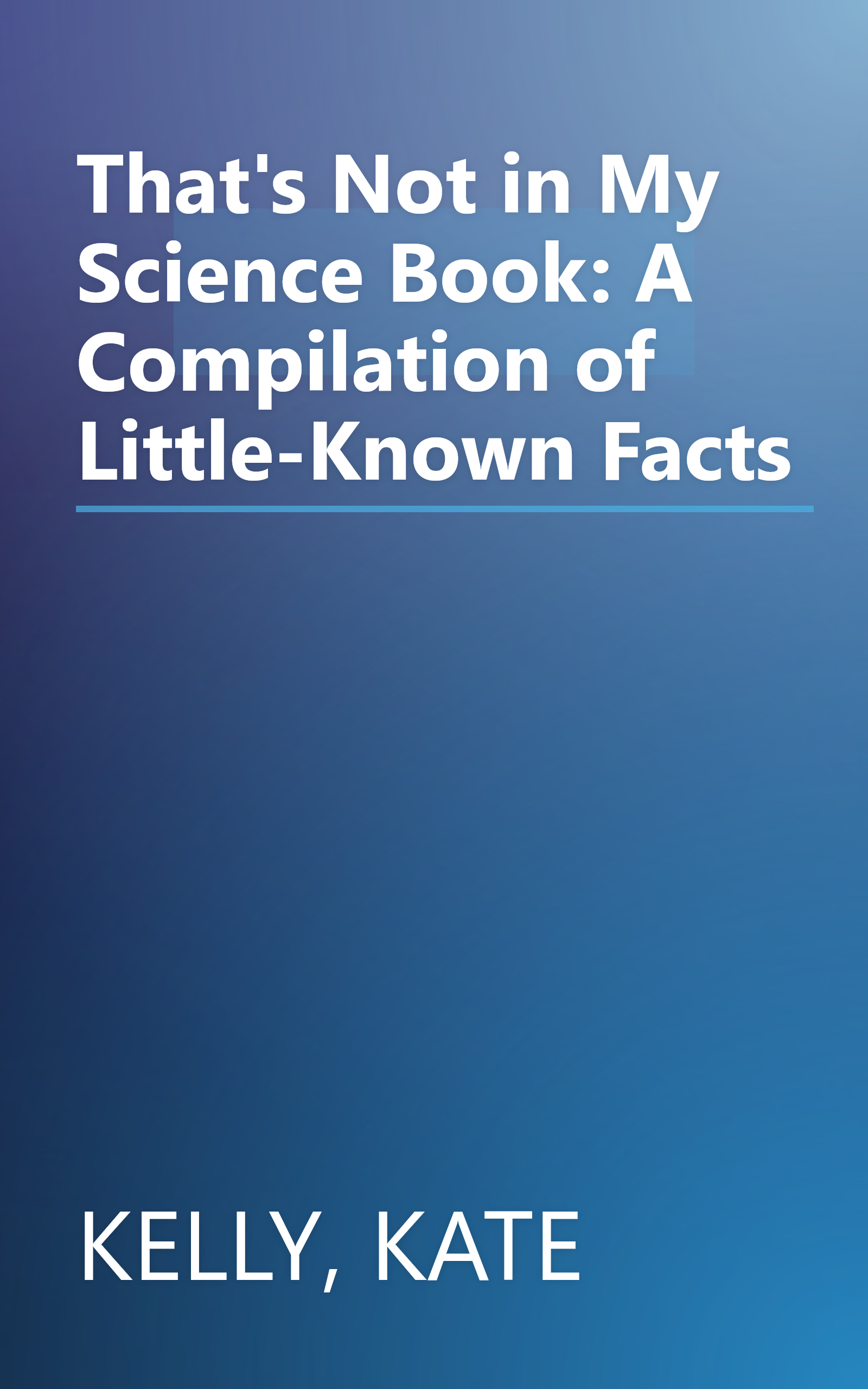 That's Not in My Science Book: A Compilation of Little-Known Facts book cover