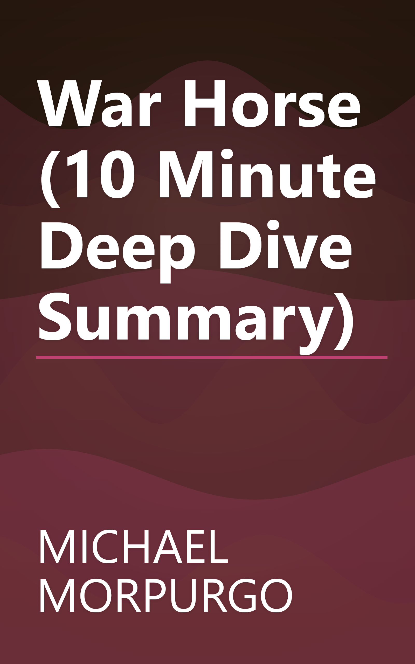 War Horse (10 Minute   Deep Dive Summary) book cover