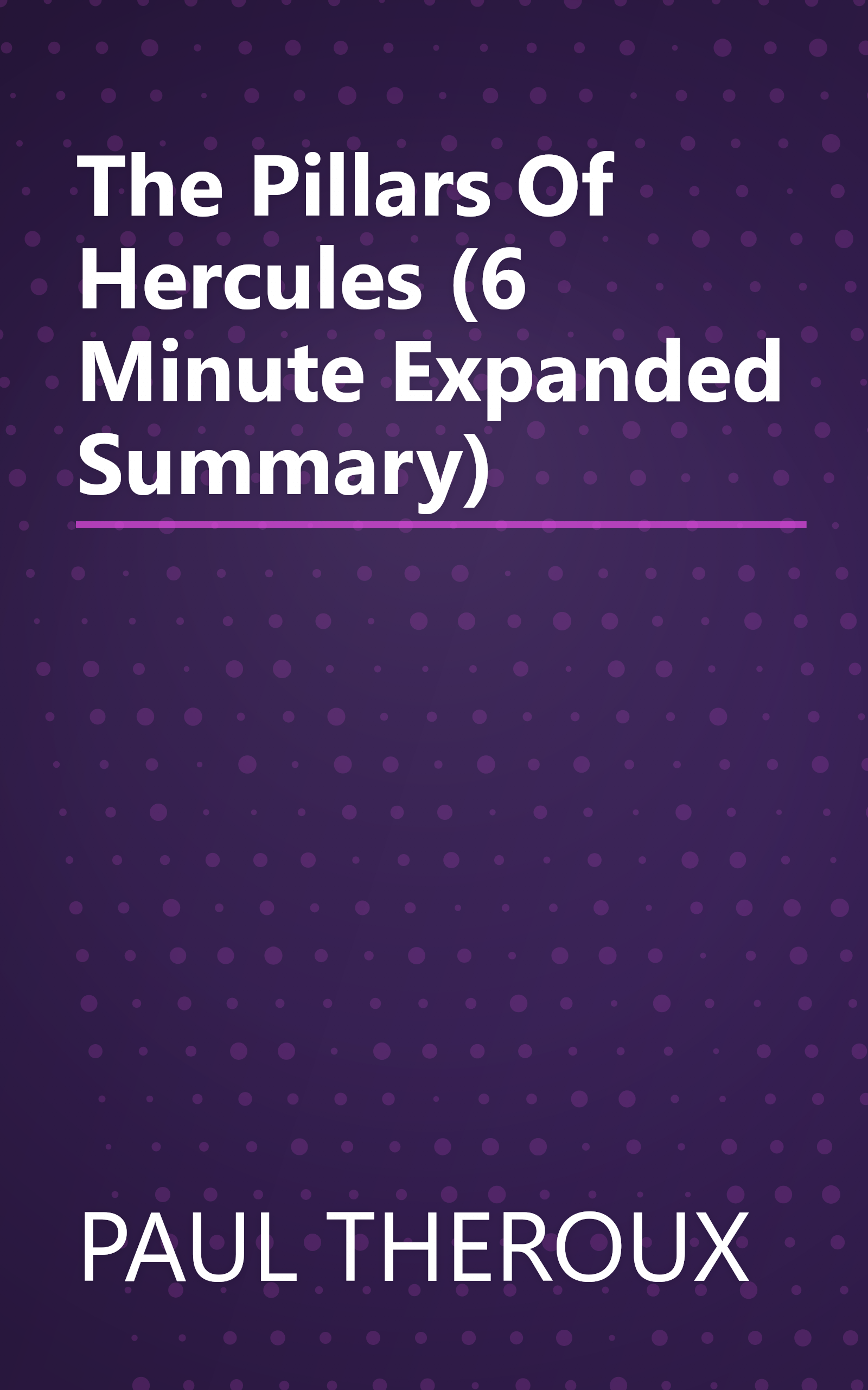 The Pillars Of Hercules (6 Minute   Expanded Summary) book cover