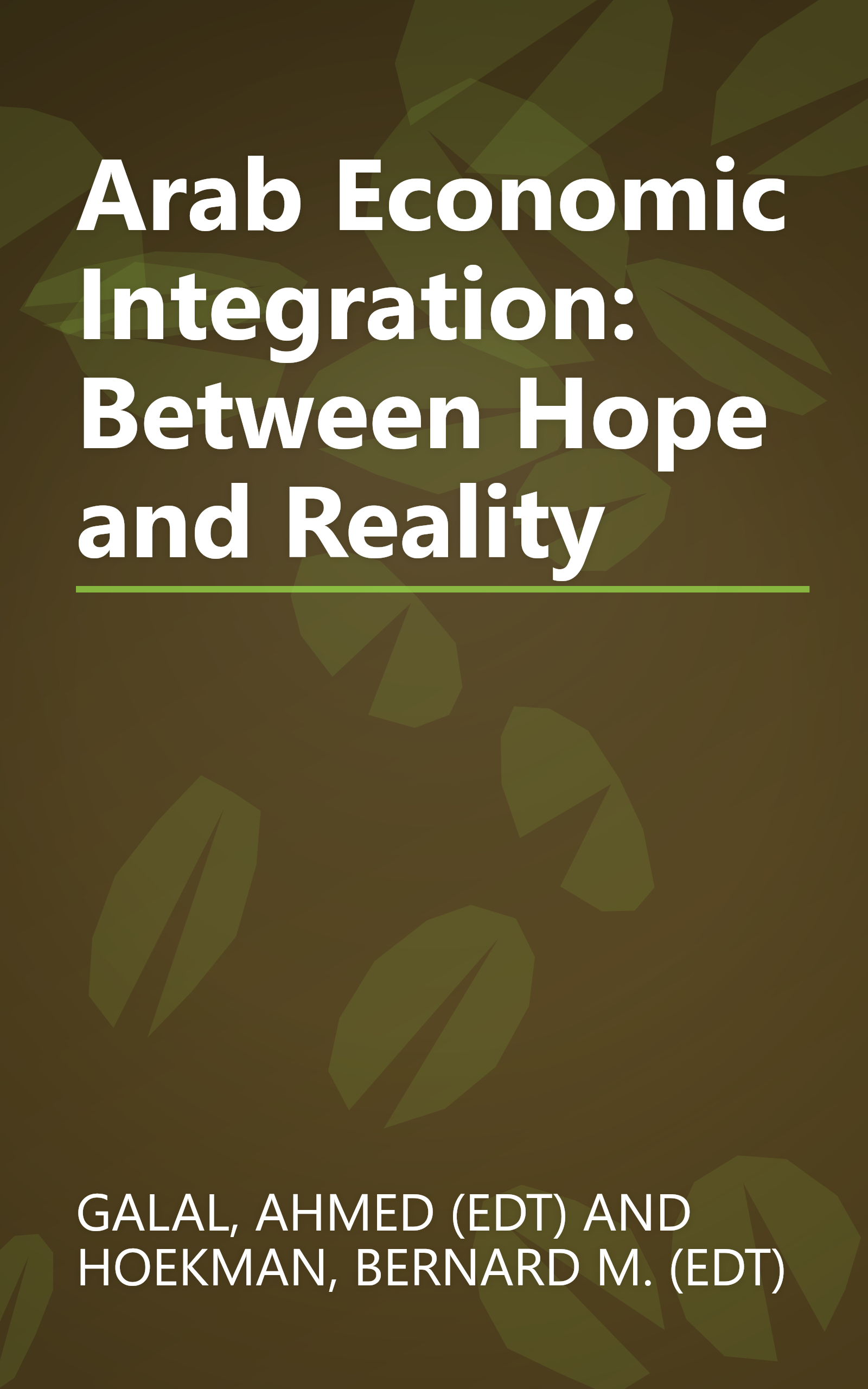Arab Economic Integration: Between Hope and Reality book cover