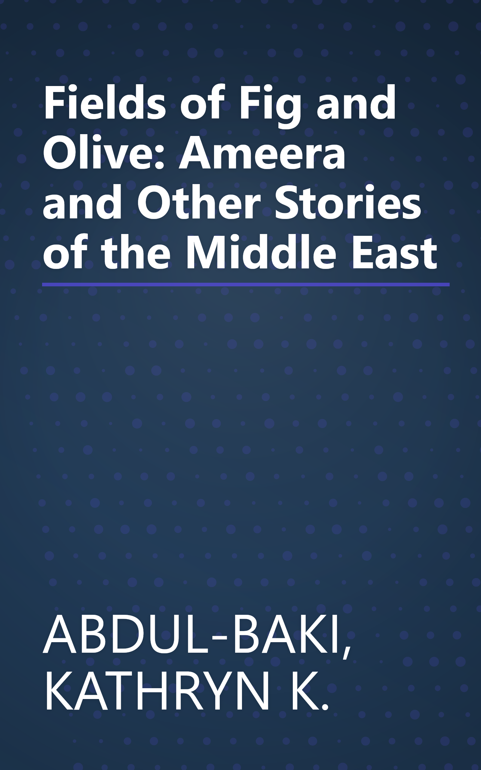 Fields of Fig and Olive: Ameera and Other Stories of the Middle East book cover