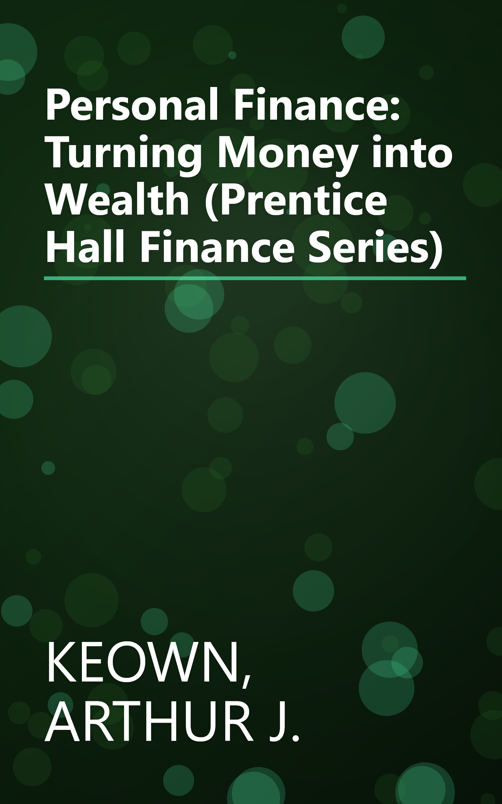Personal Finance: Turning Money into Wealth (Prentice Hall Finance Series) book cover