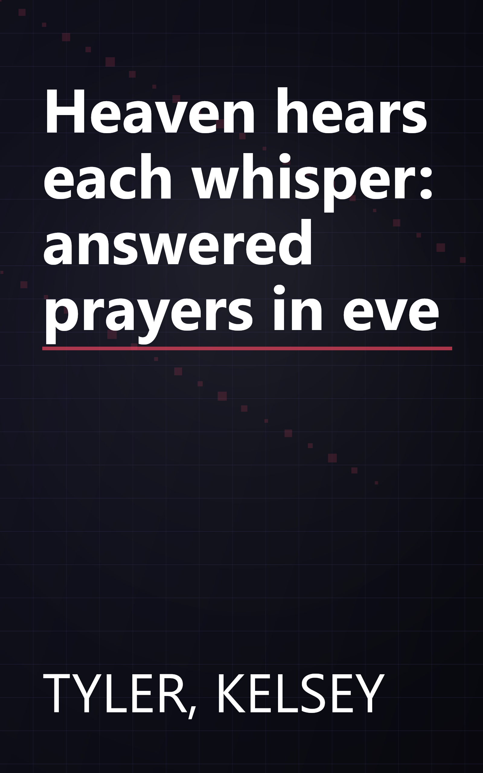 Heaven hears each whisper: answered prayers in eve book cover