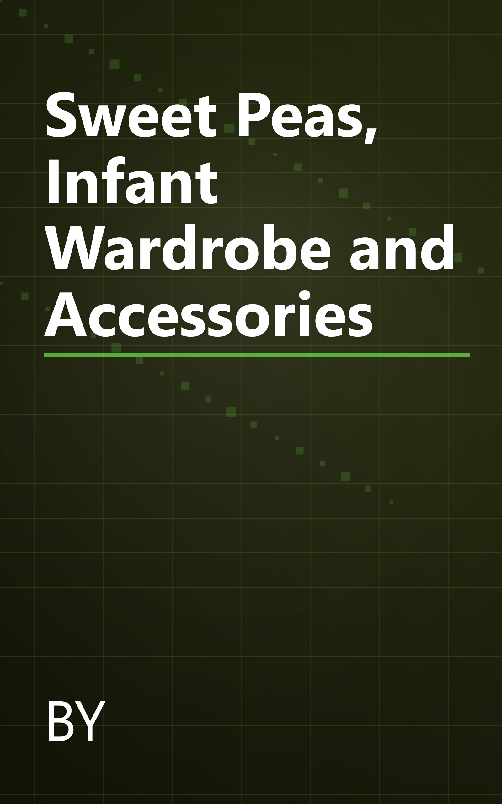 Sweet Peas, Infant Wardrobe and Accessories book cover