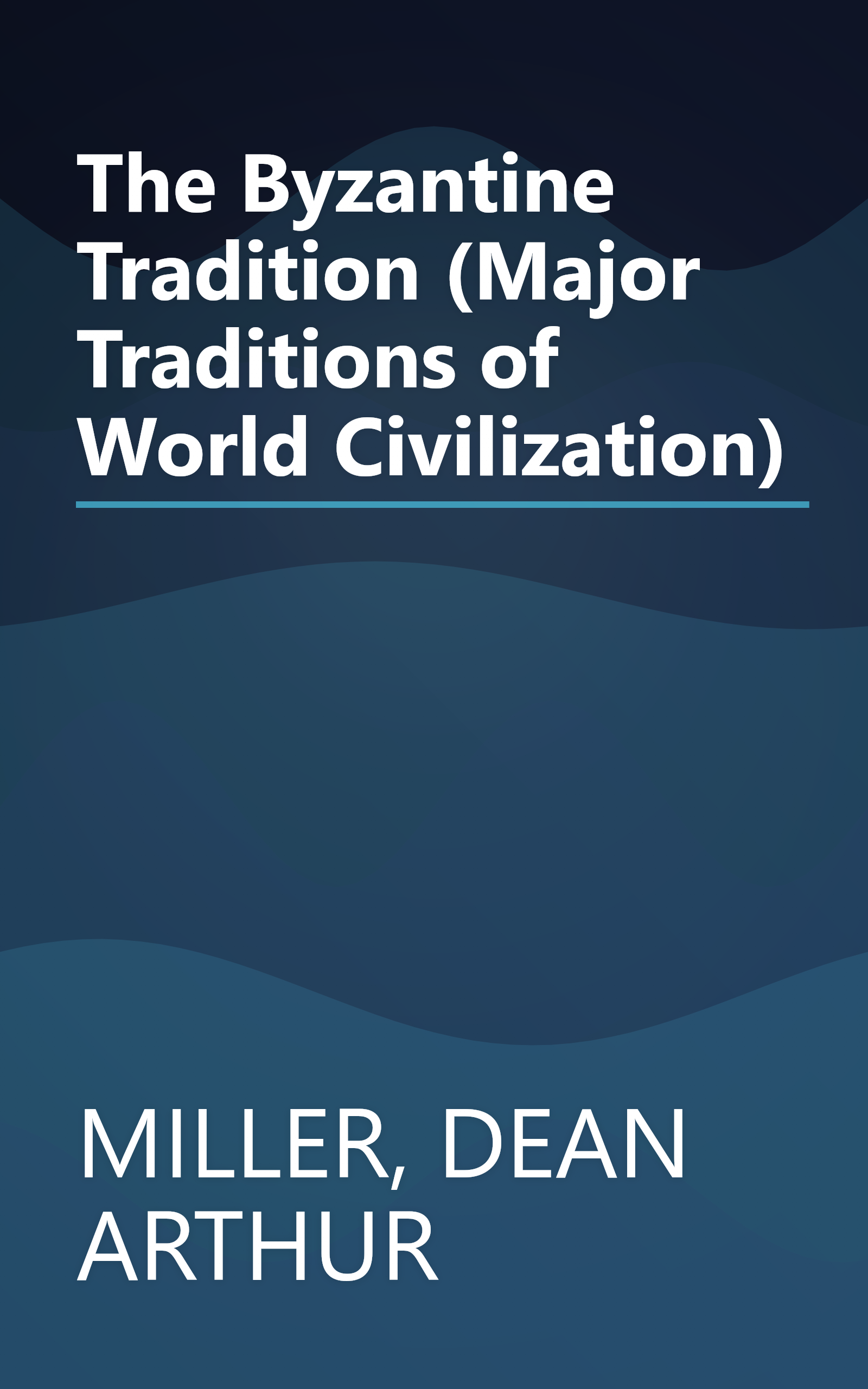 The Byzantine Tradition (Major Traditions of World Civilization) book cover