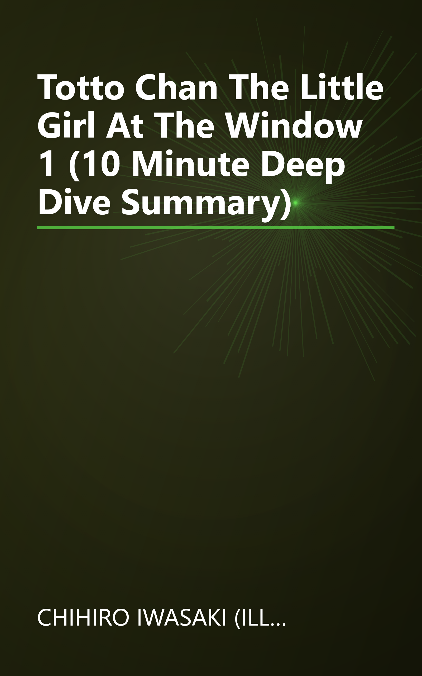 Totto Chan  The Little Girl At The Window 1 (10 Minute   Deep Dive Summary) book cover