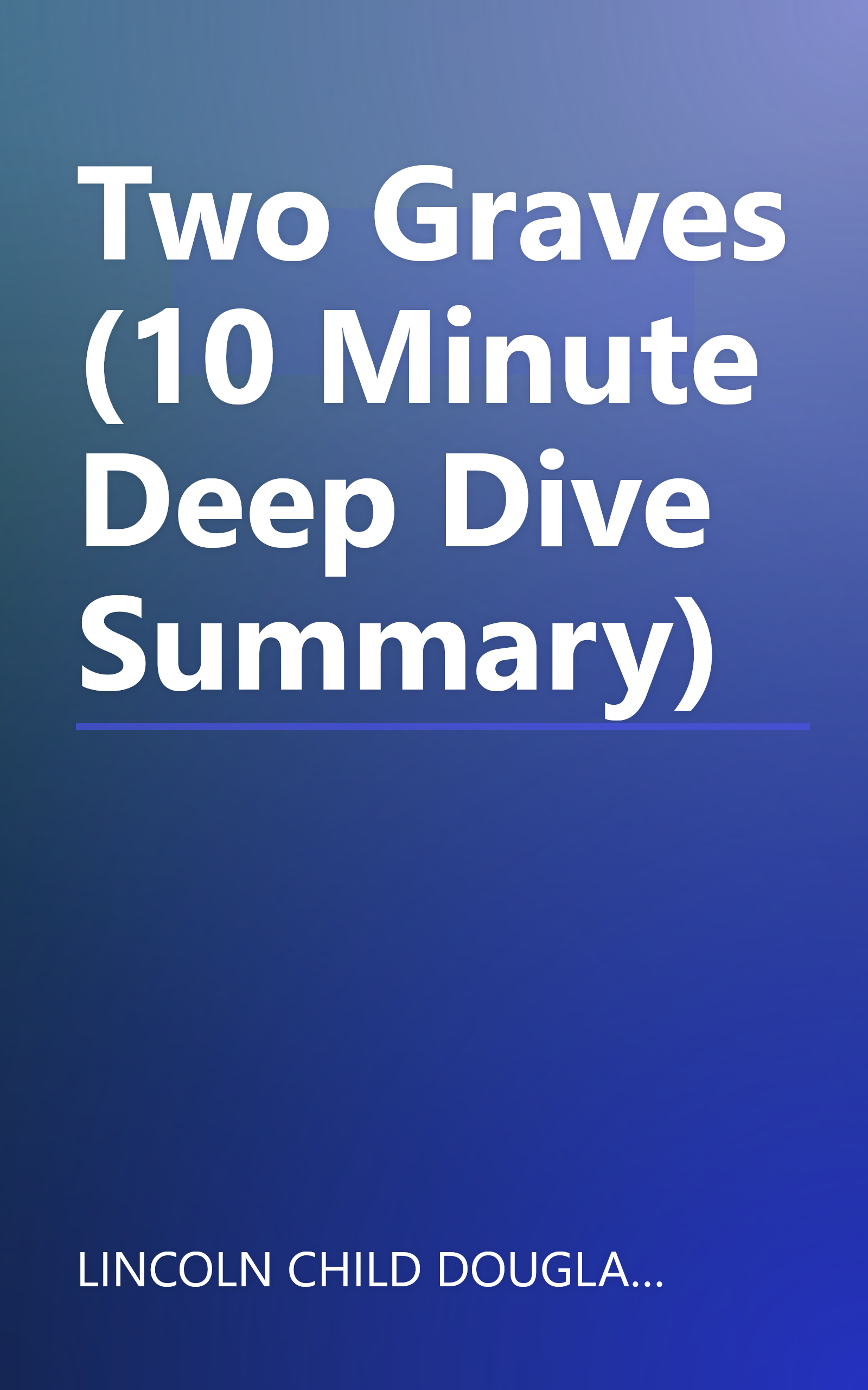 Two Graves (10 Minute   Deep Dive Summary) book cover