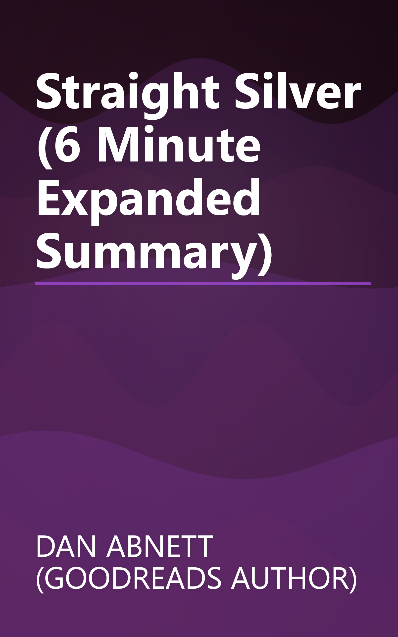 Straight Silver (6 Minute   Expanded Summary) book cover