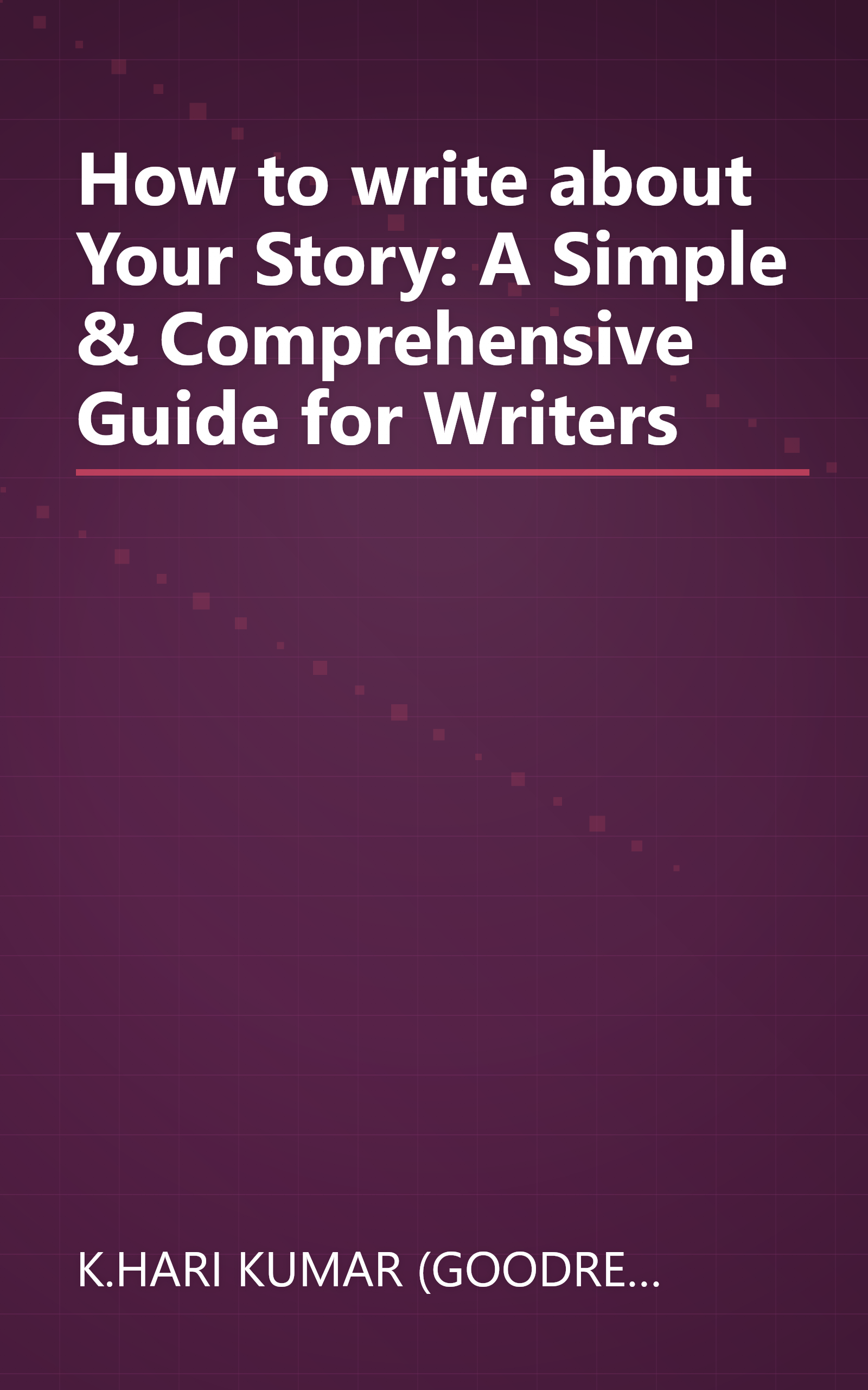 How to write about Your Story: A Simple & Comprehensive Guide for Writers book cover