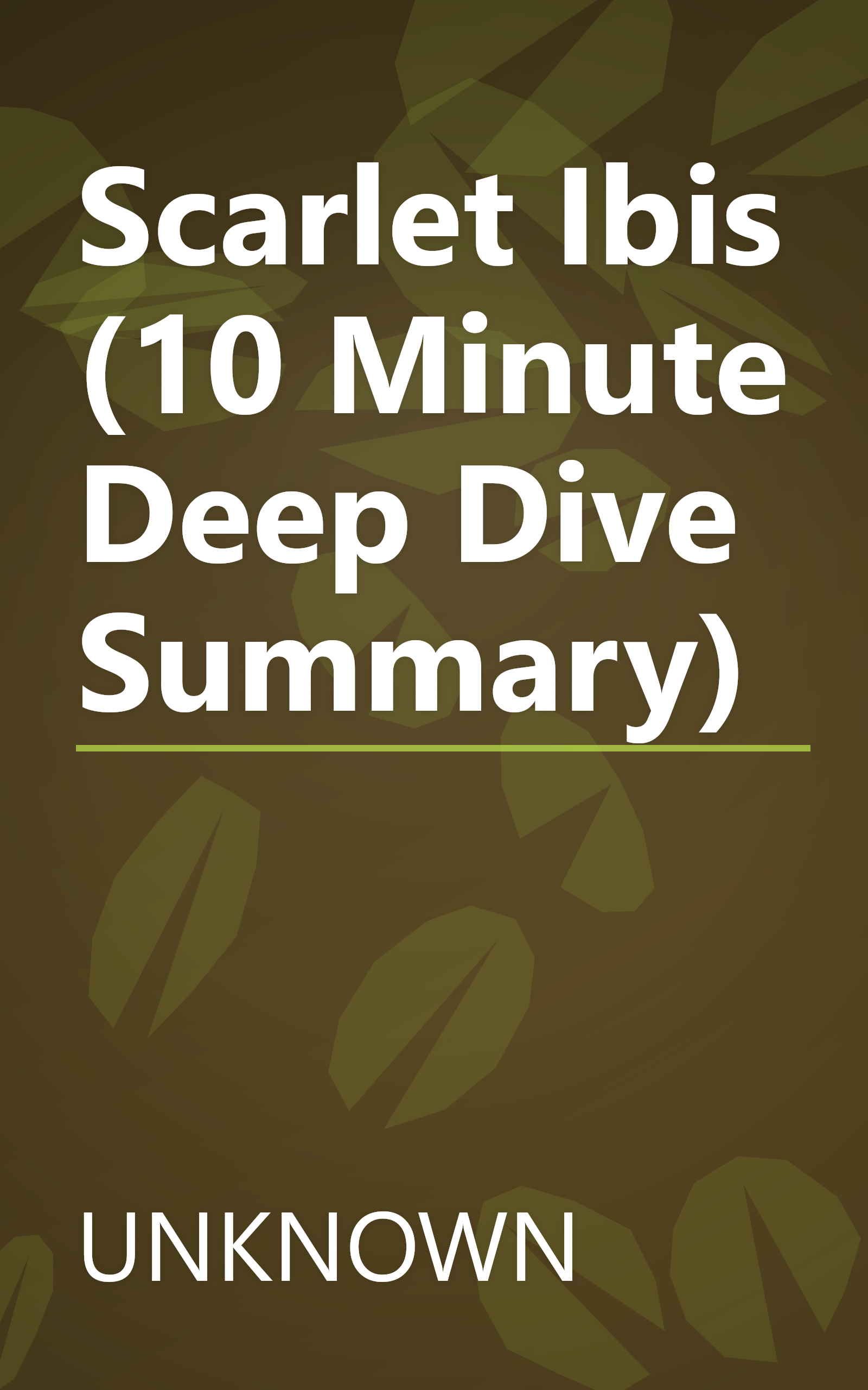 Scarlet Ibis (10 Minute   Deep Dive Summary) book cover