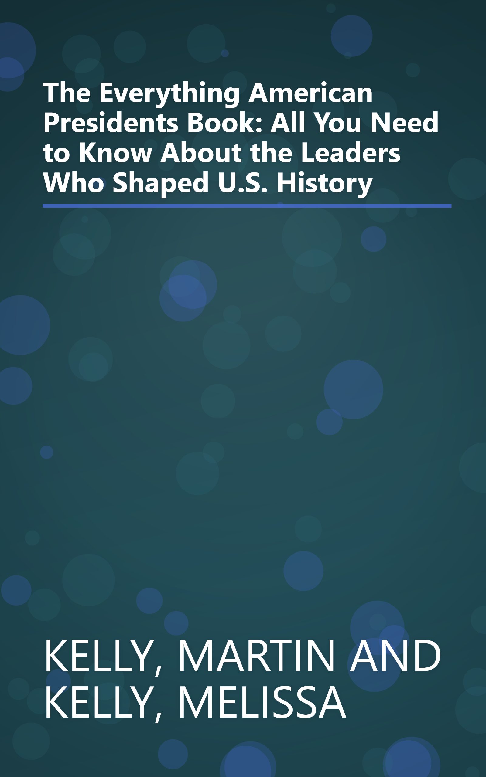 The Everything American Presidents Book: All You Need to Know About the Leaders Who Shaped U.S. History book cover