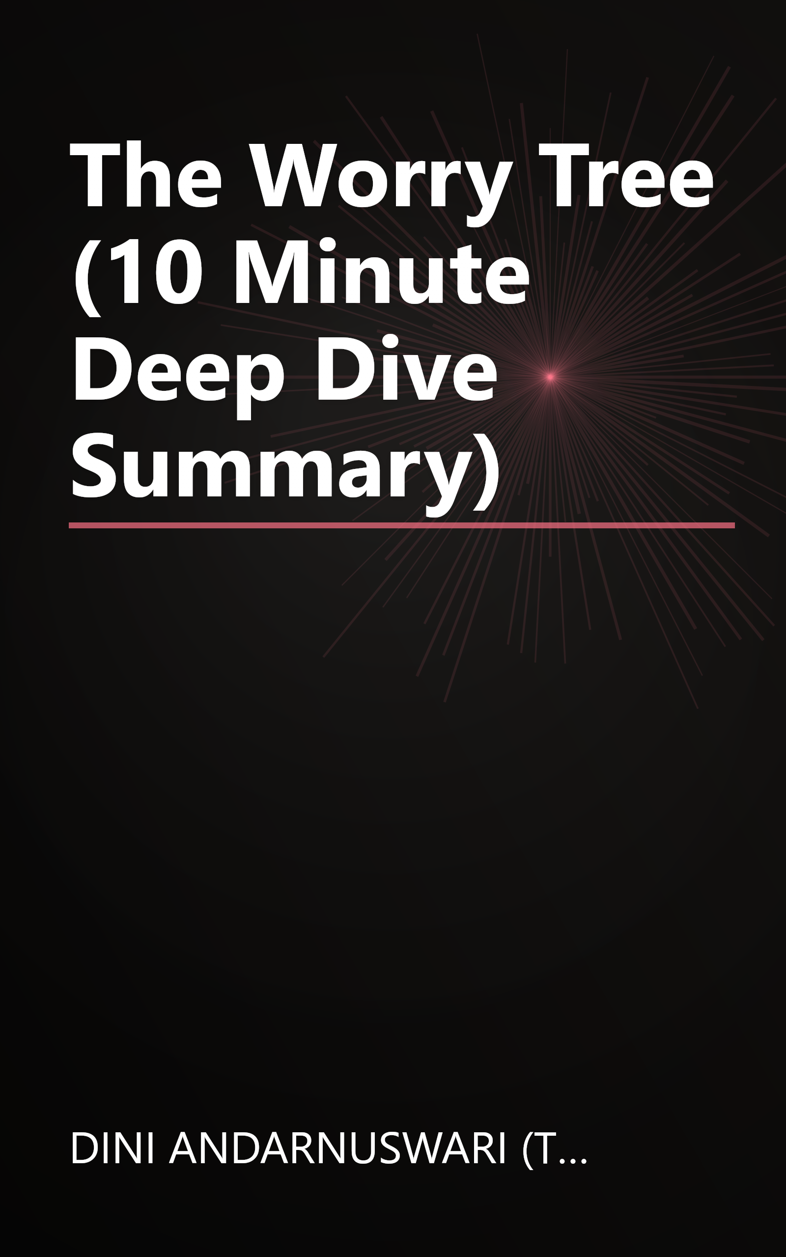The Worry Tree (10 Minute   Deep Dive Summary) book cover