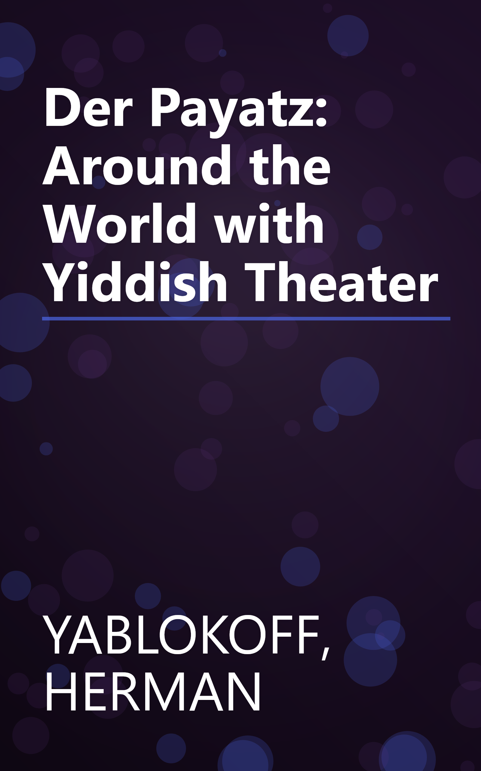 Der Payatz: Around the World with Yiddish Theater book cover