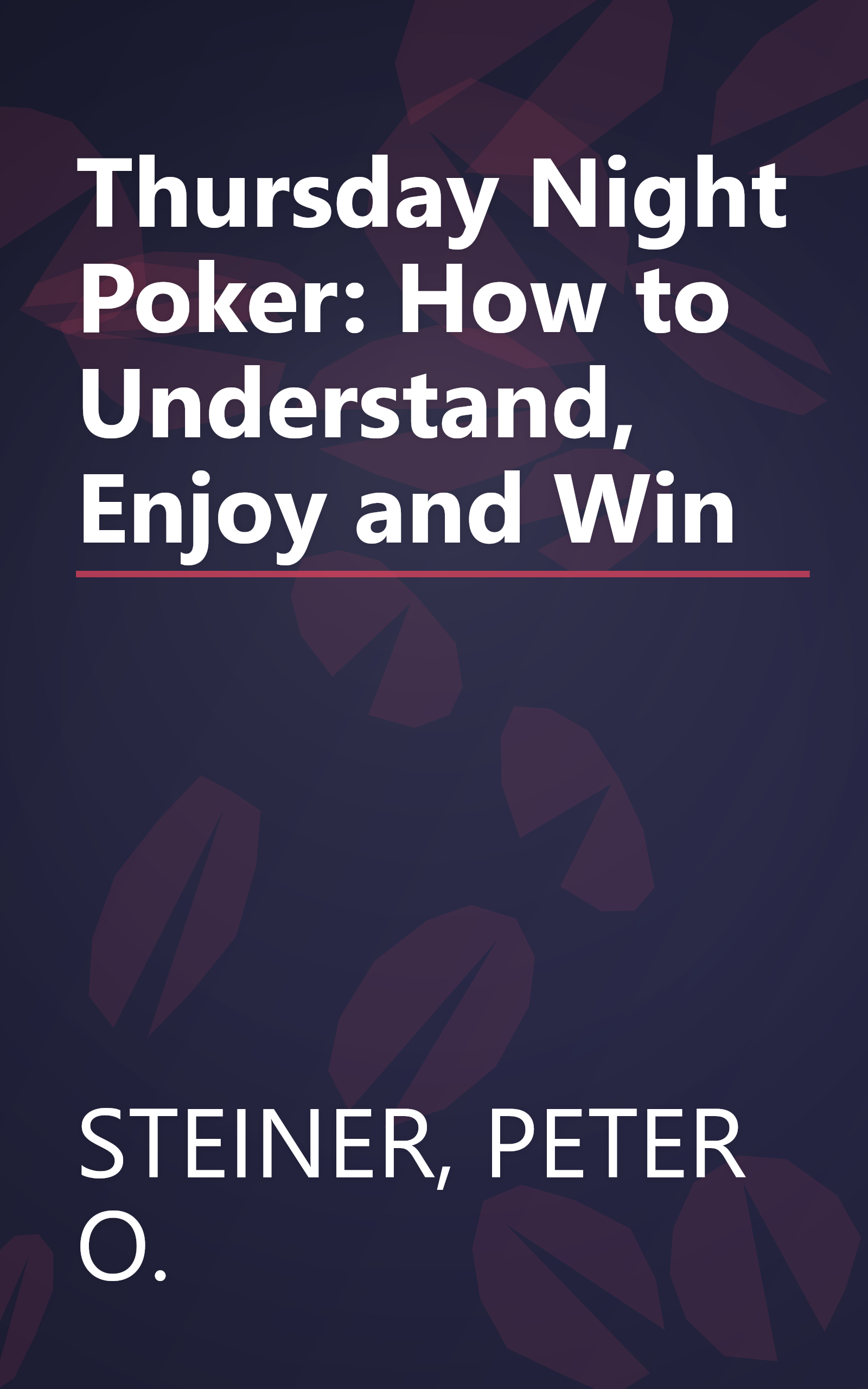Thursday Night Poker: How to Understand, Enjoy and Win book cover