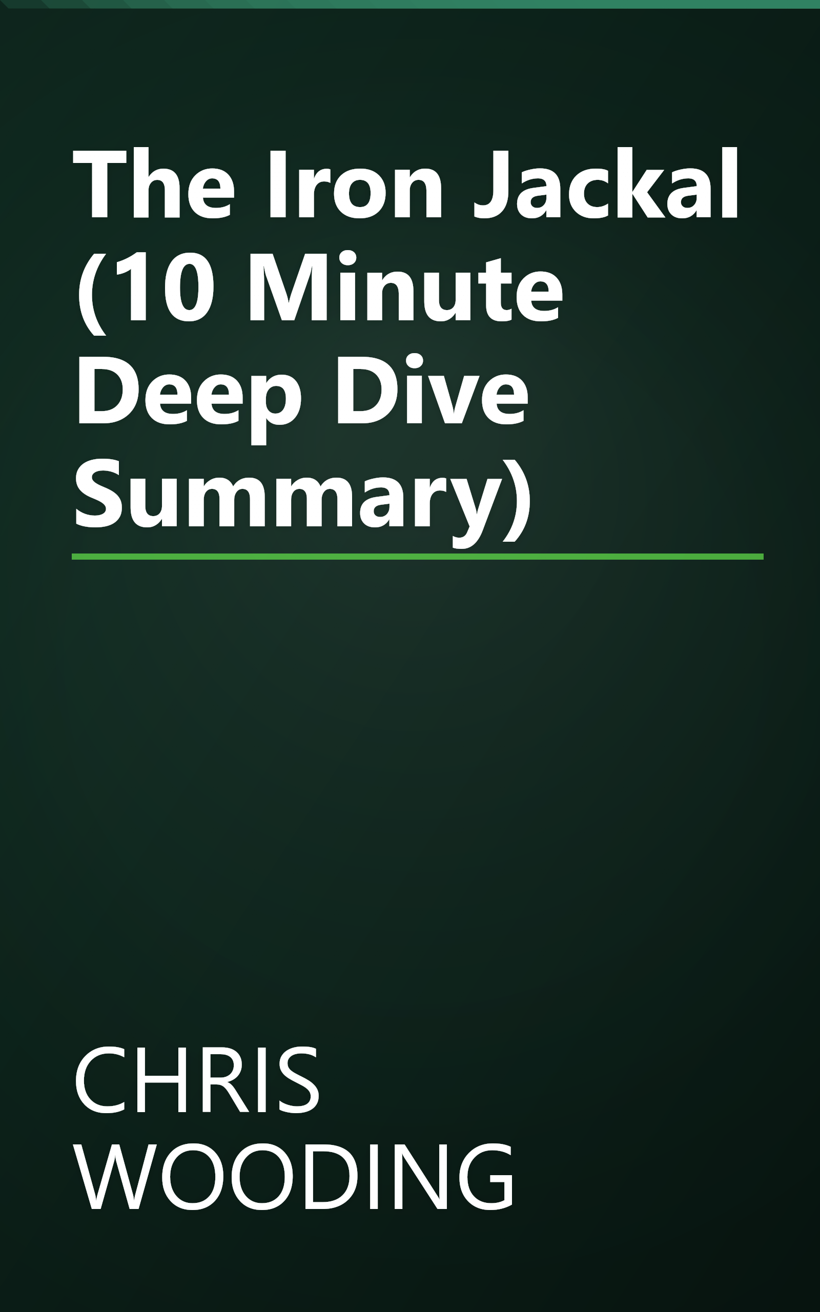 The Iron Jackal (10 Minute   Deep Dive Summary) book cover