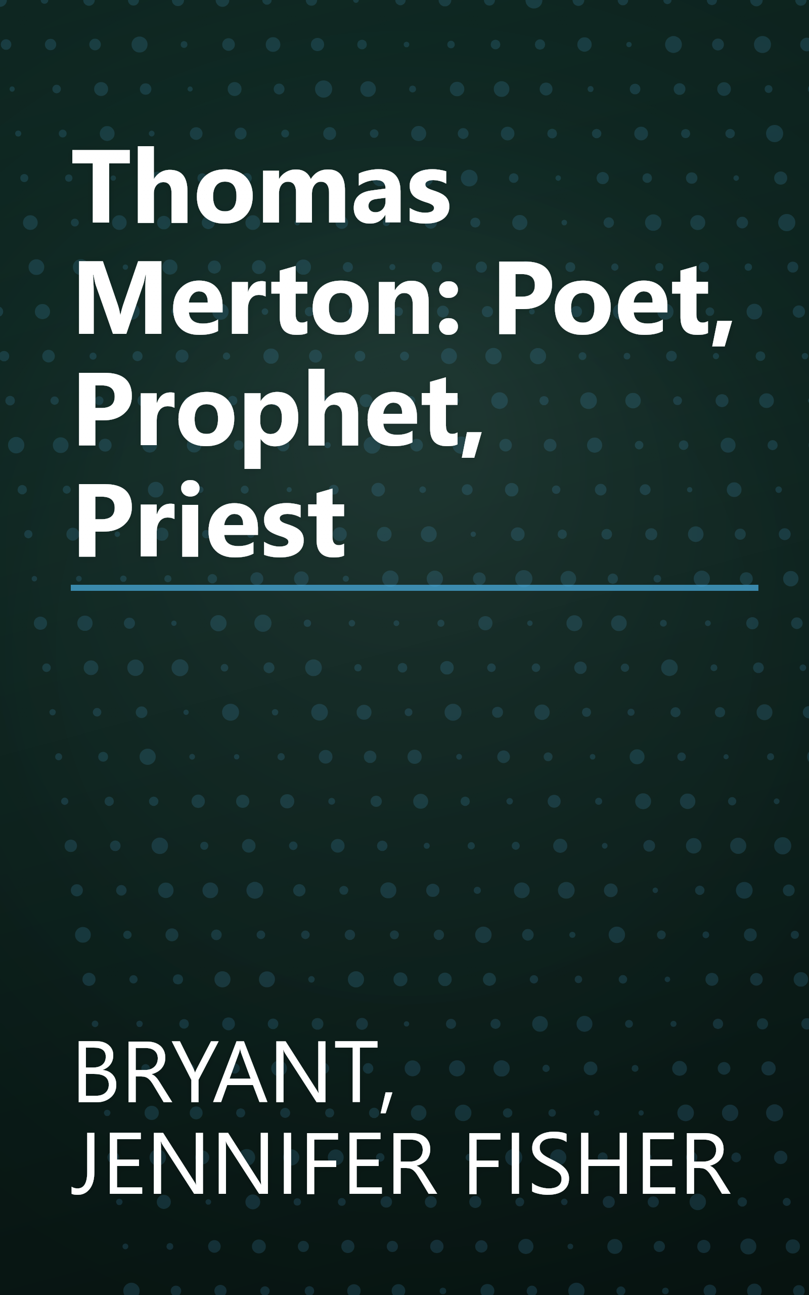 Thomas Merton: Poet, Prophet, Priest book cover