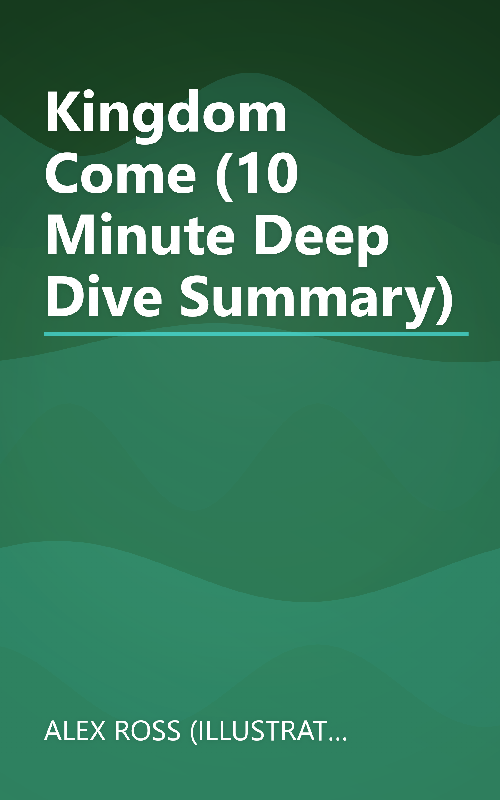 Kingdom Come (10 Minute   Deep Dive Summary) book cover