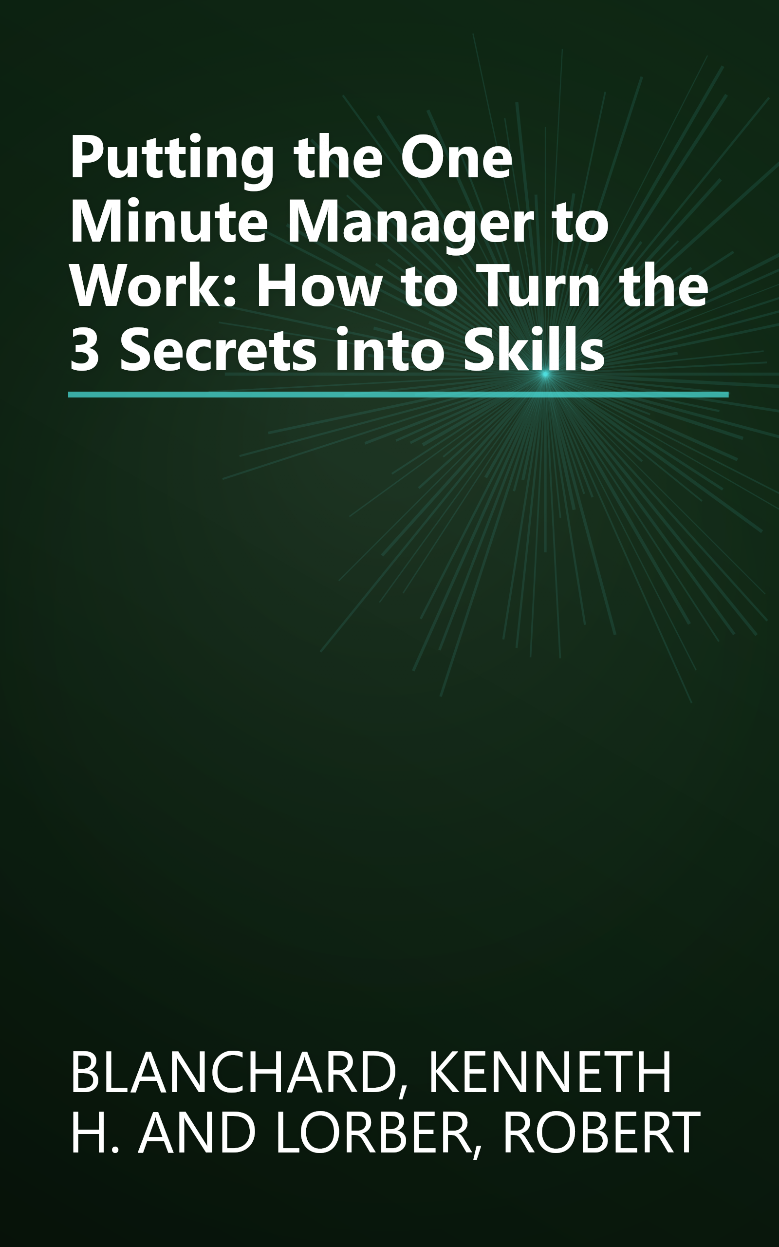 Putting the One Minute Manager to Work: How to Turn the 3 Secrets into Skills book cover
