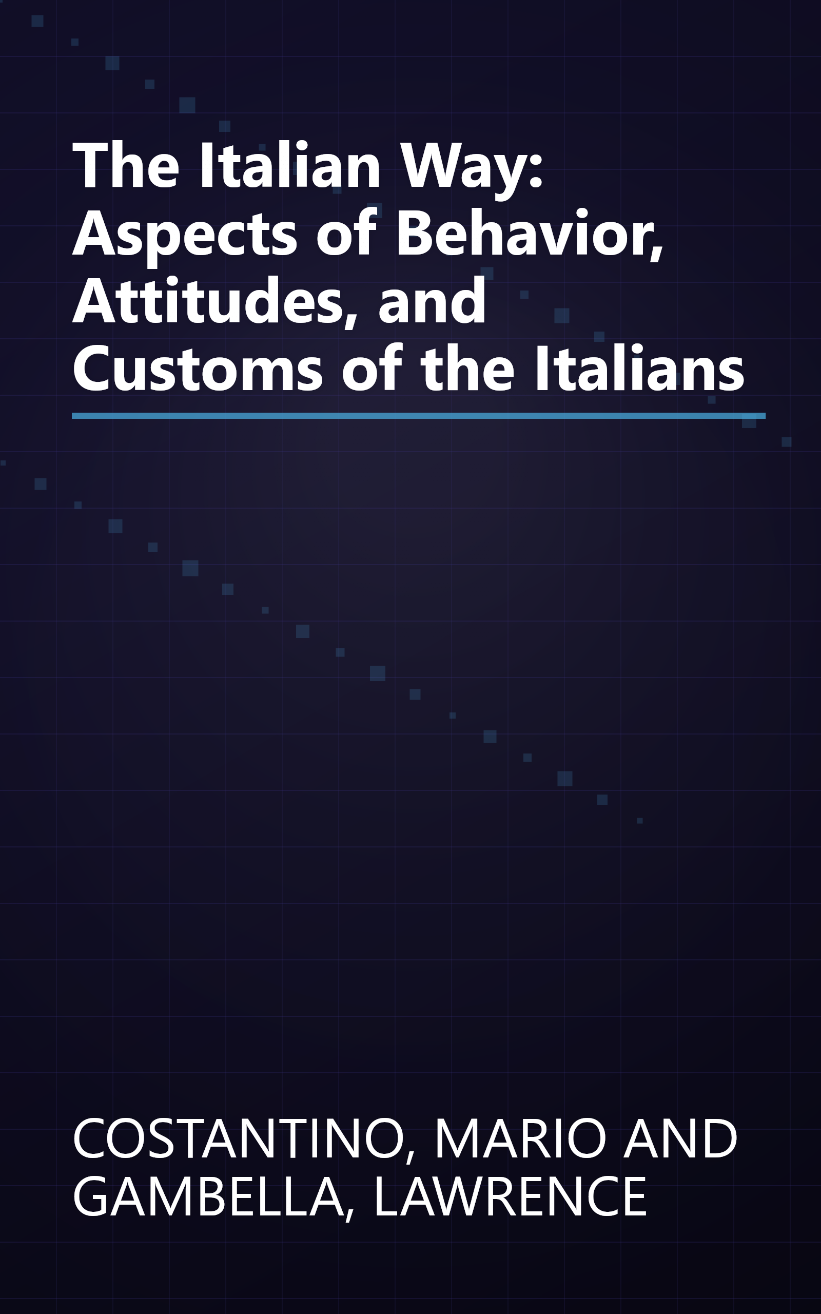 The Italian Way: Aspects of Behavior, Attitudes, and Customs of the Italians book cover