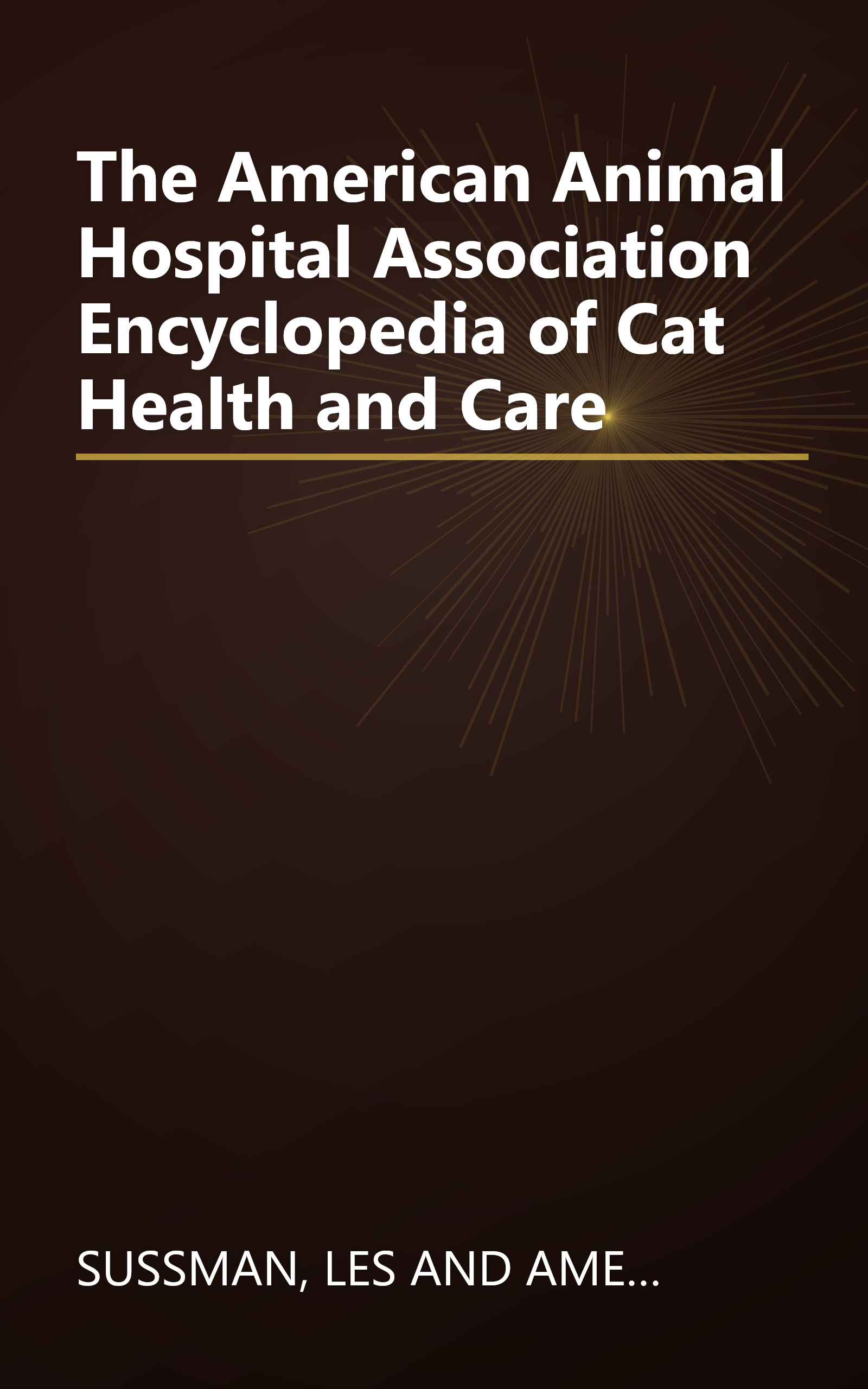 The American Animal Hospital Association Encyclopedia of Cat Health and Care book cover