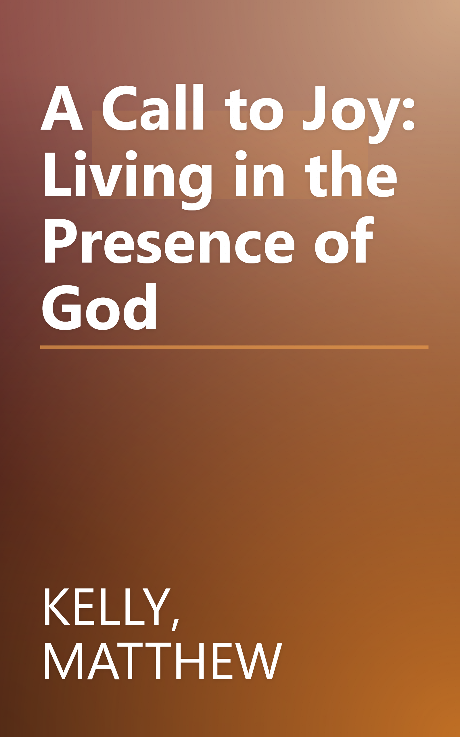 A Call to Joy: Living in the Presence of God book cover