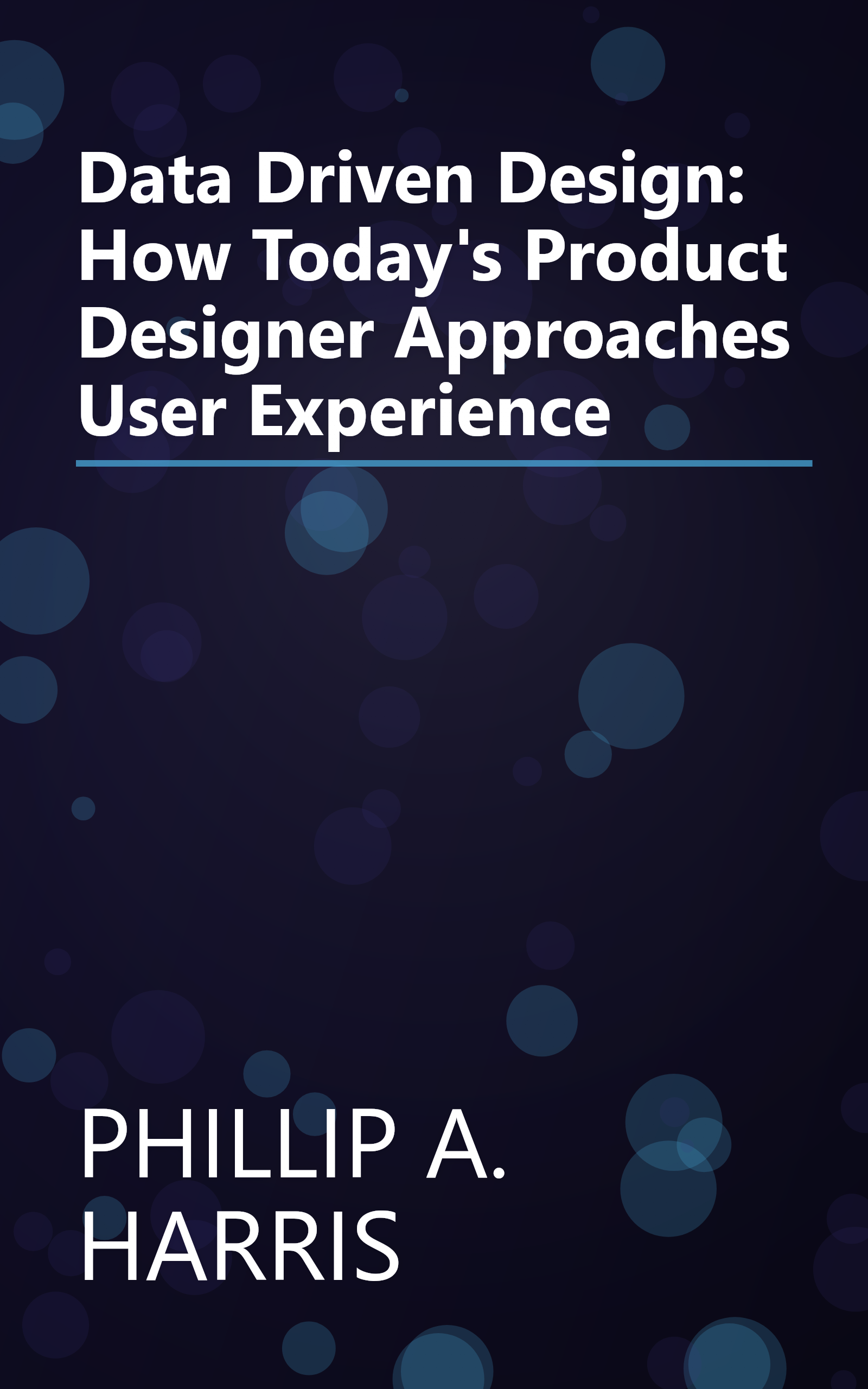 Data Driven Design: How Today's Product Designer Approaches User Experience book cover