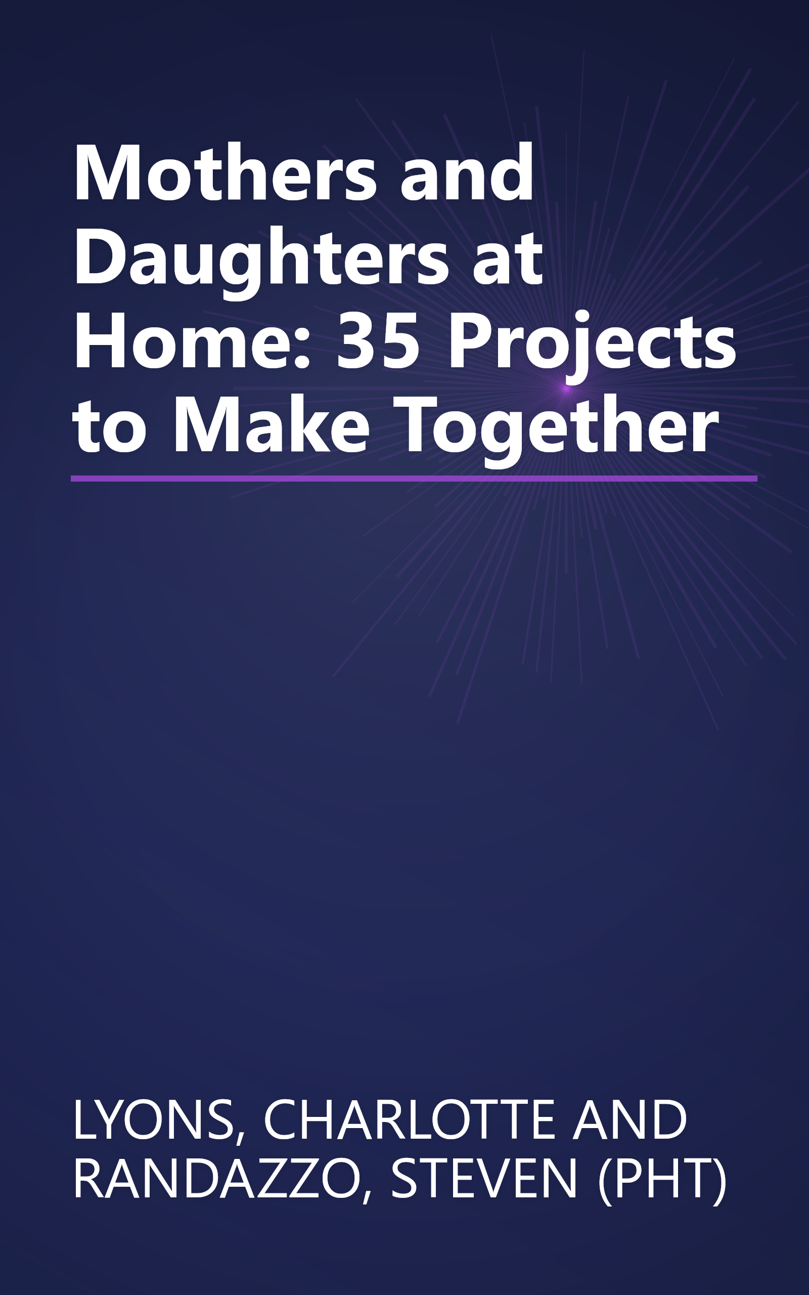 Mothers and Daughters at Home: 35 Projects to Make Together book cover